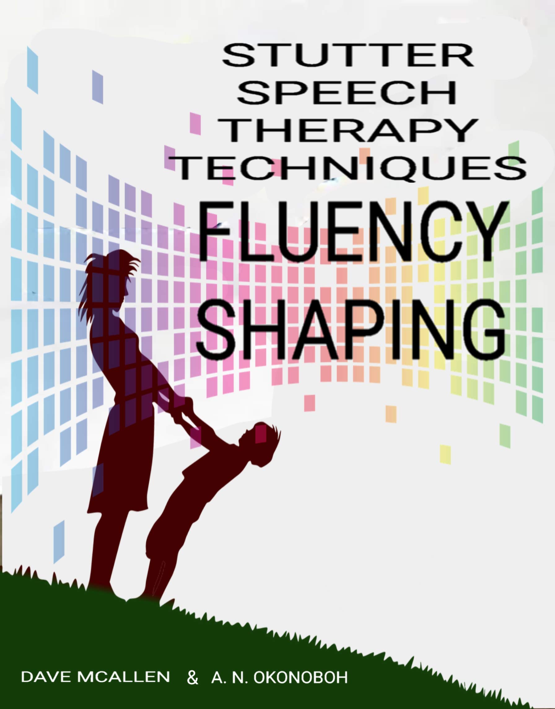Stutter Speech Therapy Techniques: Fluency Shaping by Dave McAllen ...