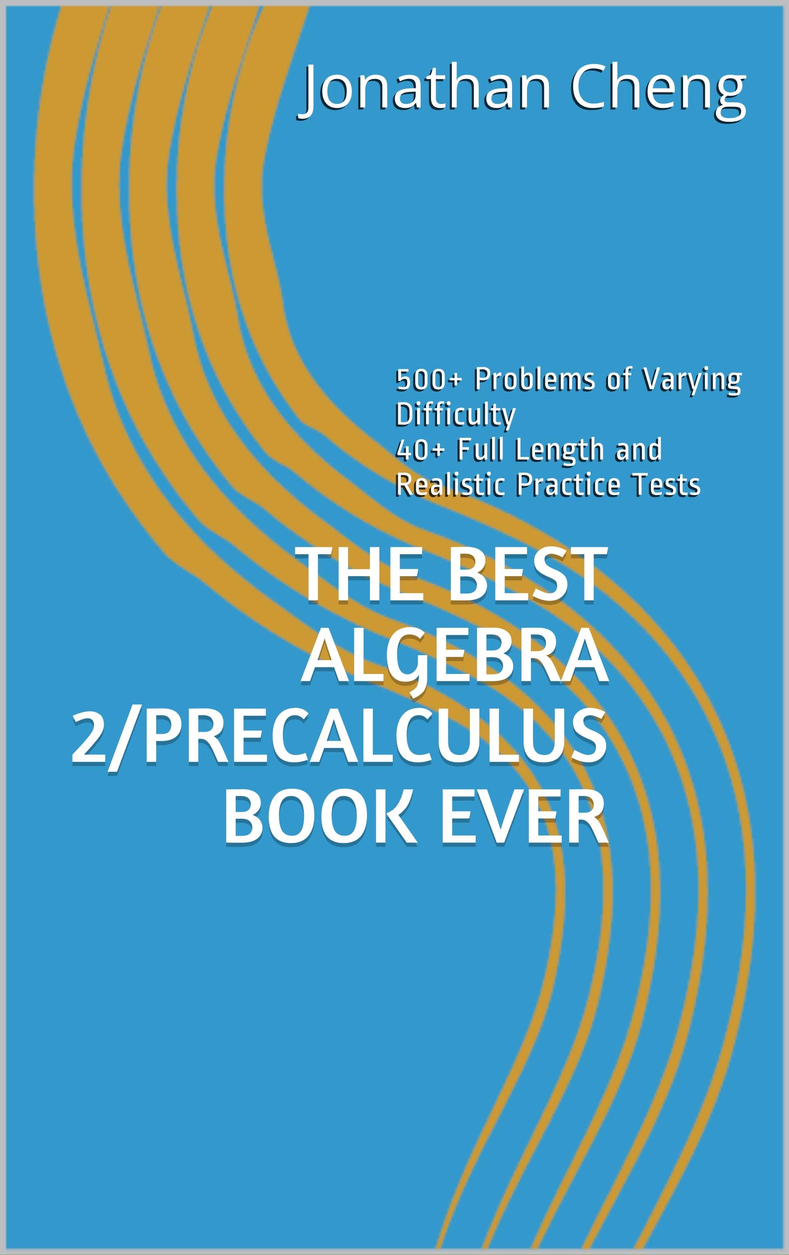 The Best Algebra 2 Precalculus Book Ever By Jonathan Cheng Goodreads the-best-algebra-2-precalculus-book-ever-by-jonathan-cheng-goodreads