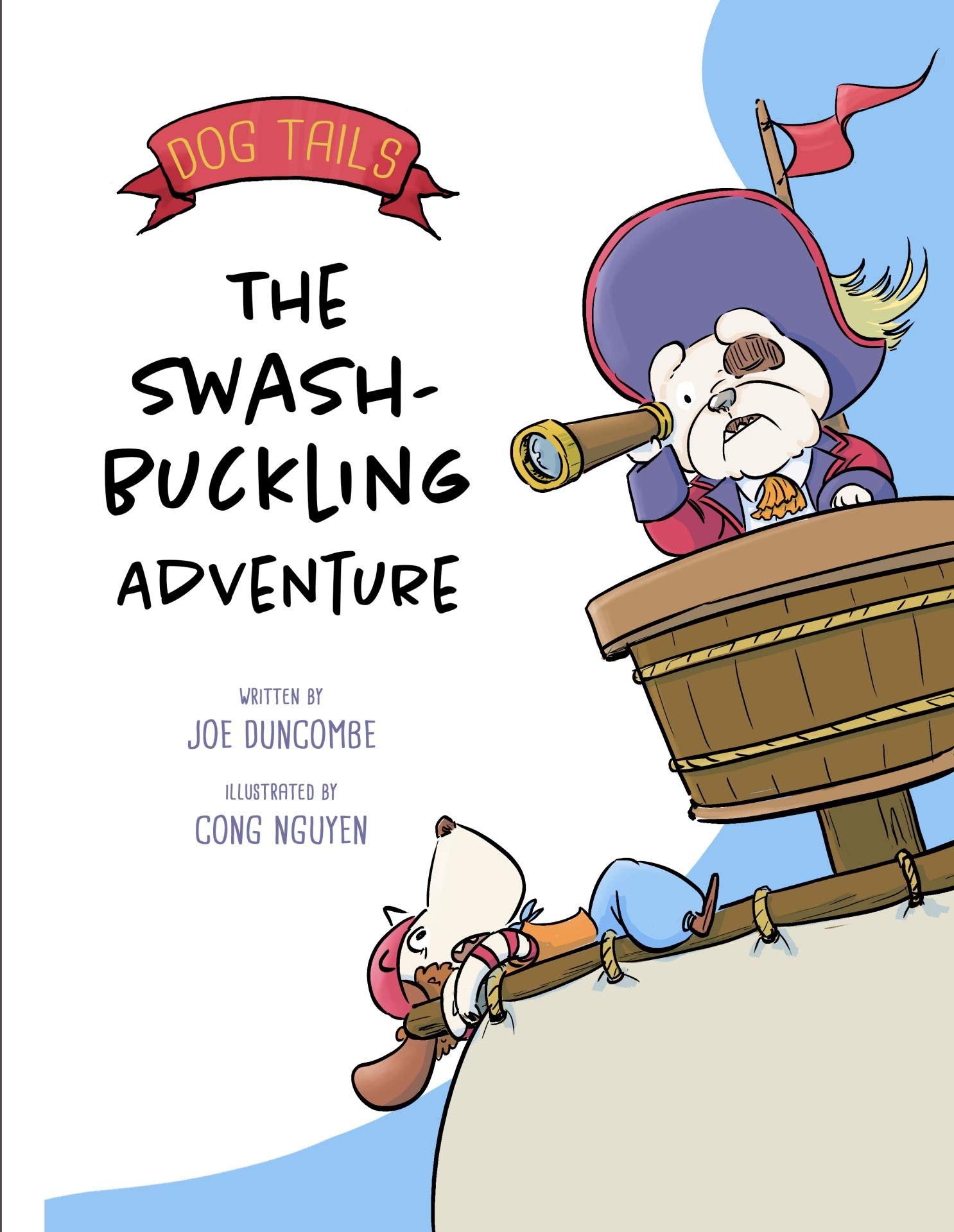 Dog Tails: The Swashbuckling Adventure by Joe Duncombe | Goodreads