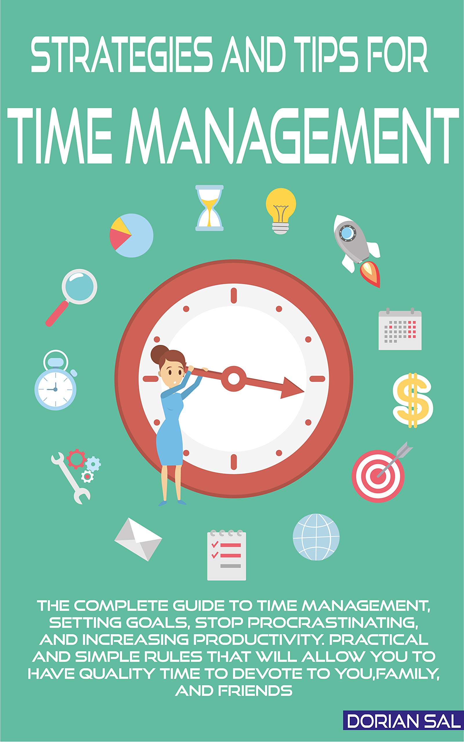 Strategies and Tips for Time Management: Setting Goals, Stop ...