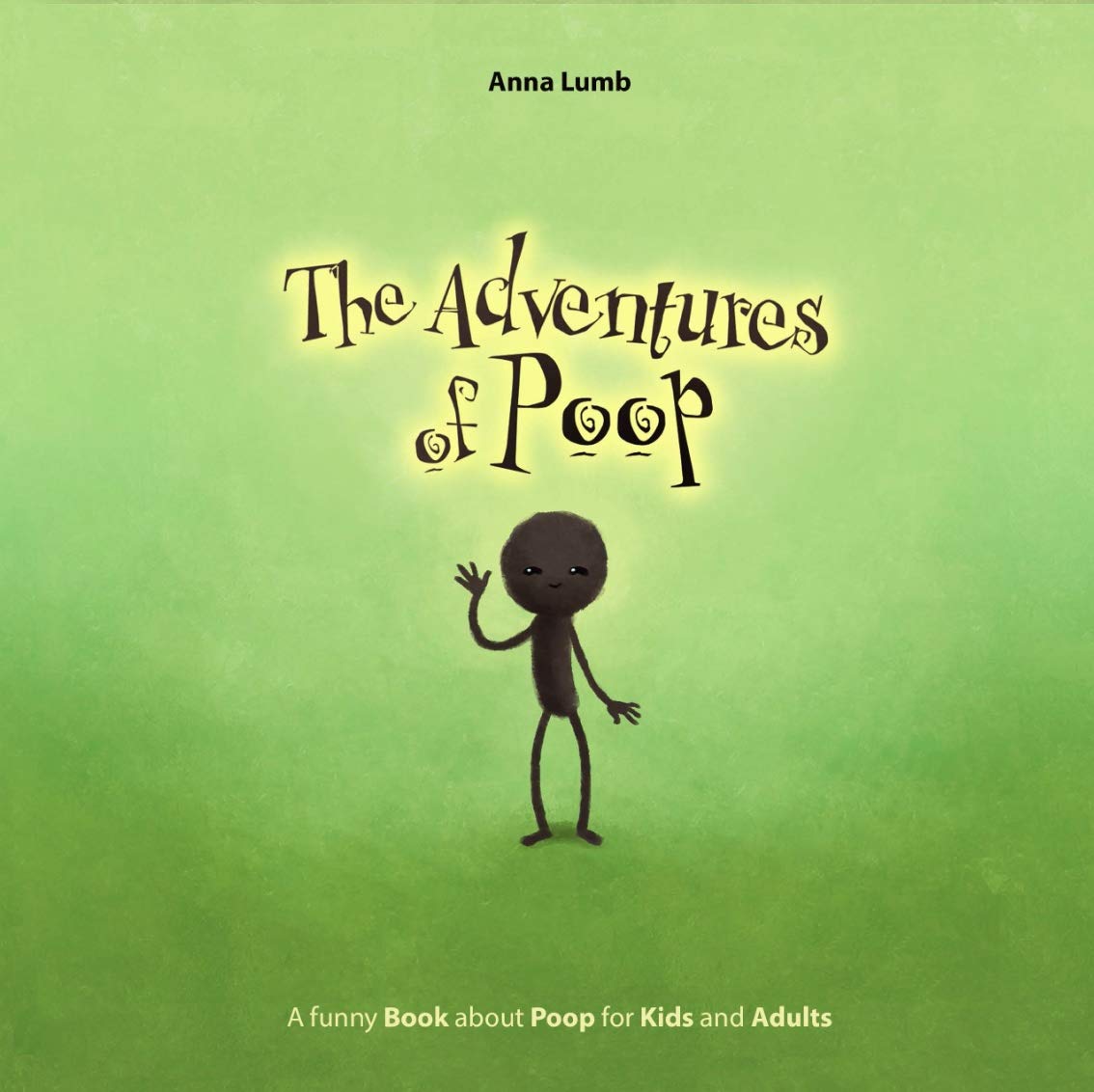 The Adventures of Poop: A Funny Book about Poop for Kids and Adults by ...