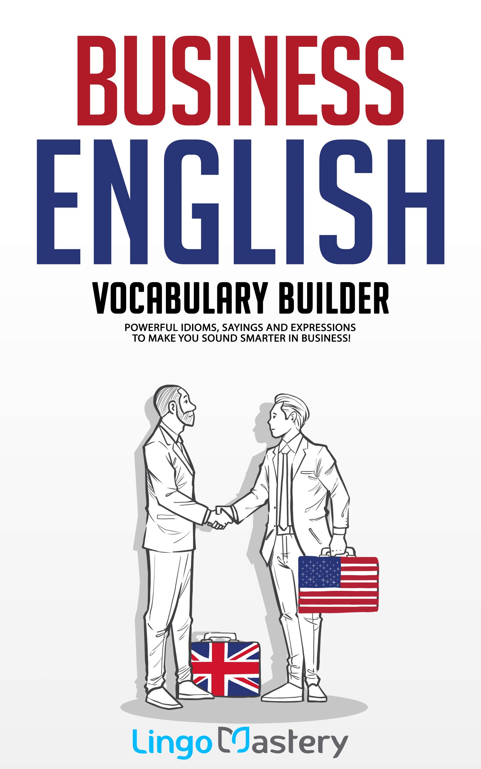Business English Vocabulary Builder: Powerful Idioms, Sayings and ...