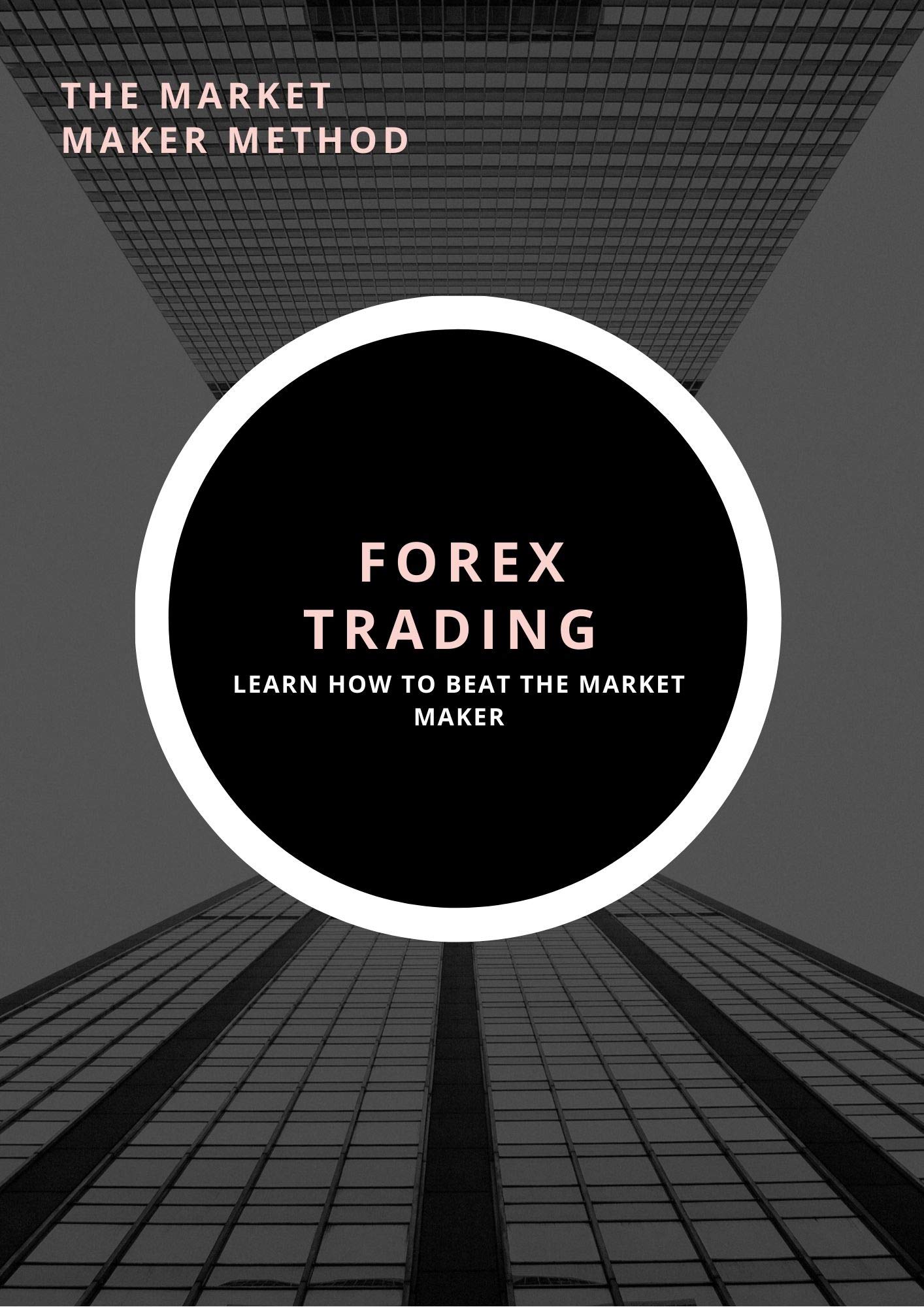 Forex: Market Maker Method: Learn How to Beat the Market Maker by ...