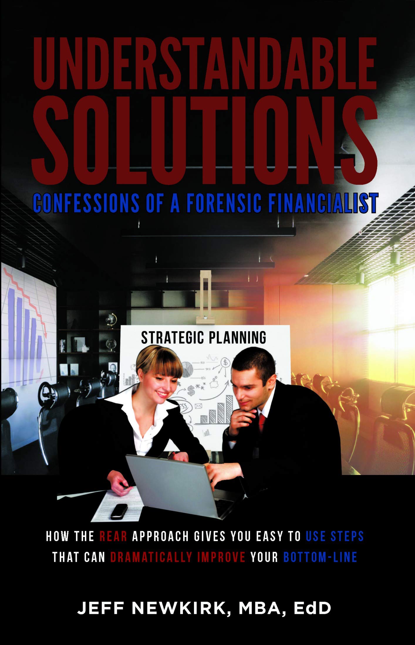 UNDERSTANDABLE SOLUTIONS: CONFESSIONS OF A FORENSIC FINANCIALIST: How ...