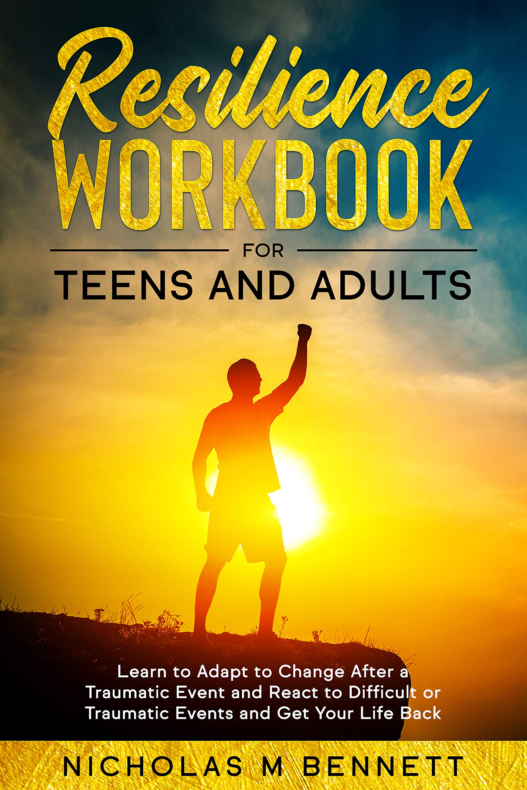 Resilience Workbook: for Teens and Adults Learn to Adapt to Change ...