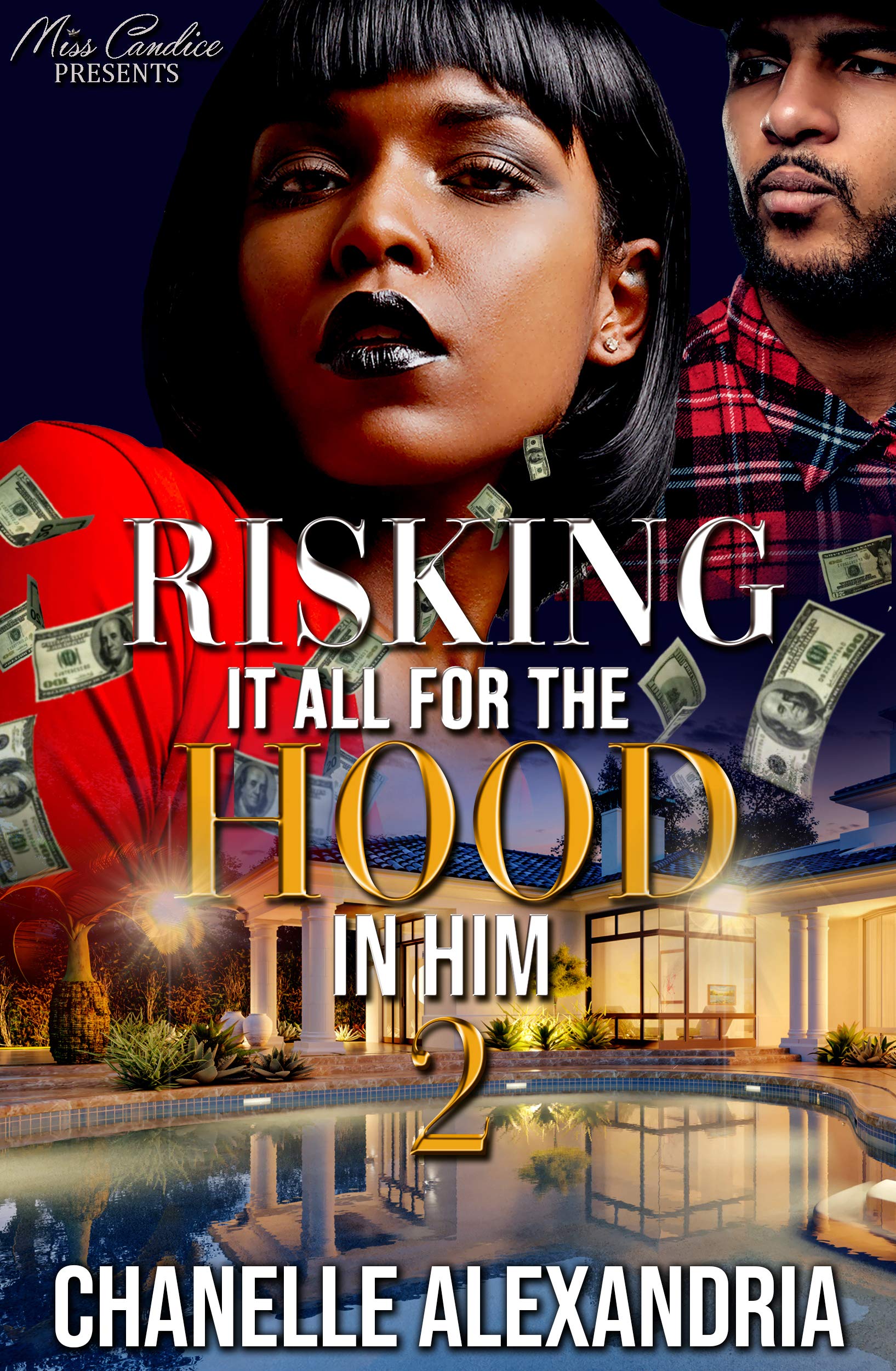 Risking It All For The Hood In Him 2 by Chanelle Alexandria | Goodreads