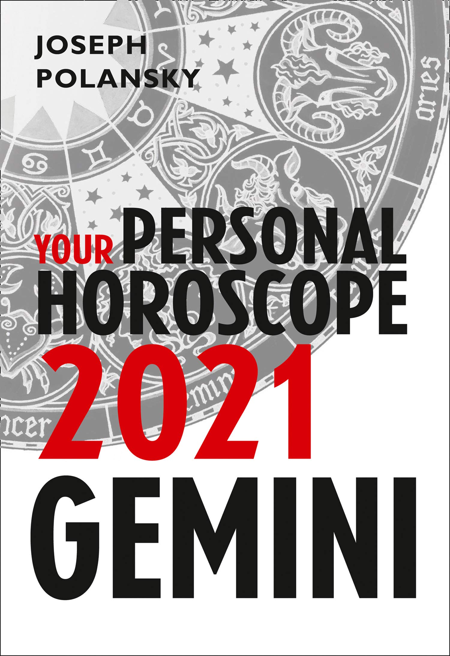 Gemini 2021: Your Personal Horoscope by Joseph Polansky | Goodreads