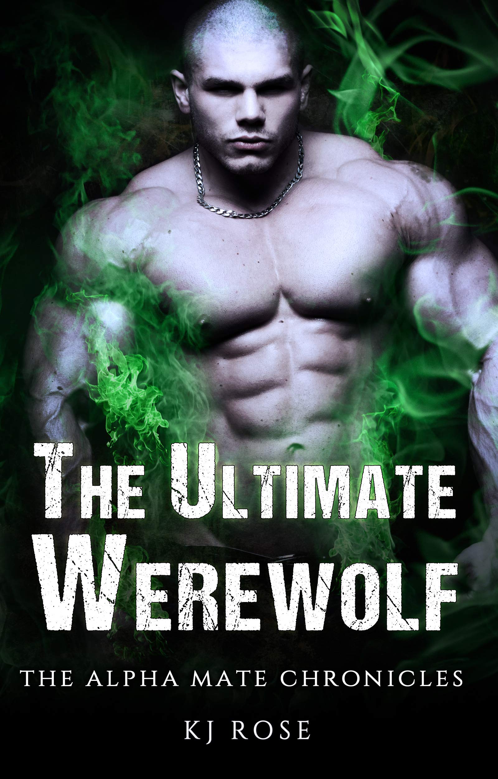 The Ultimate Werewolf: Werewolf Romance For Adults by KJ Rose | Goodreads