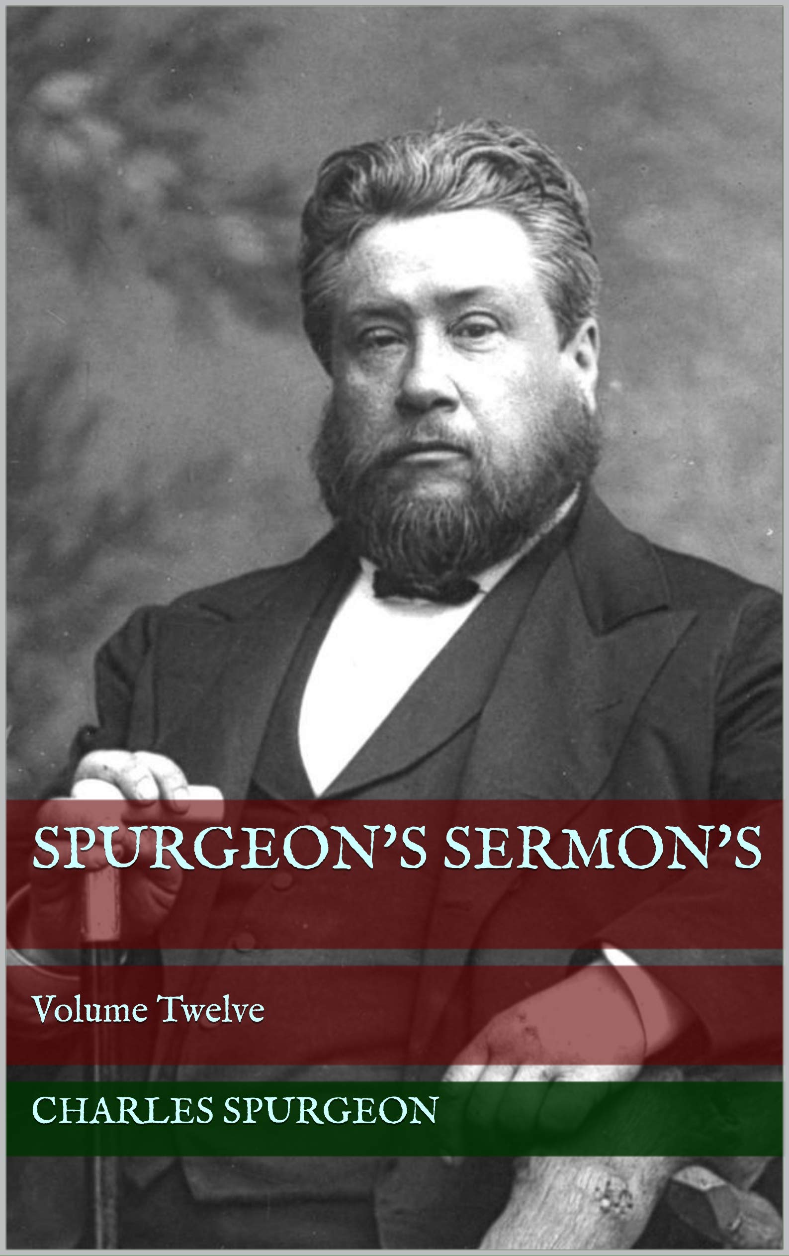 Spurgeon's Sermon's: Volume Twelve by Charles Haddon Spurgeon | Goodreads