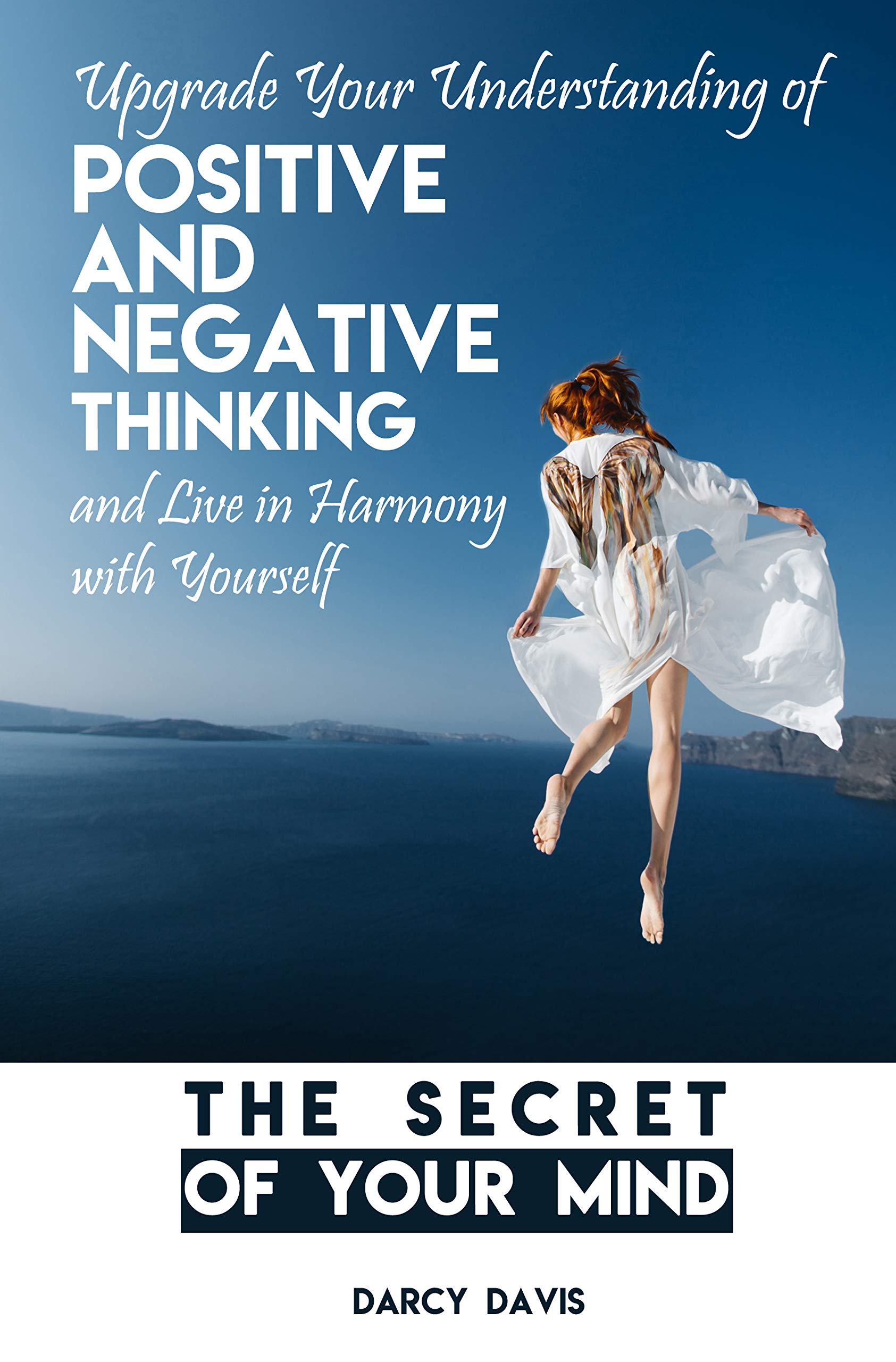 The Secret of Your Mind: Upgrade Your Understanding of Positive and ...