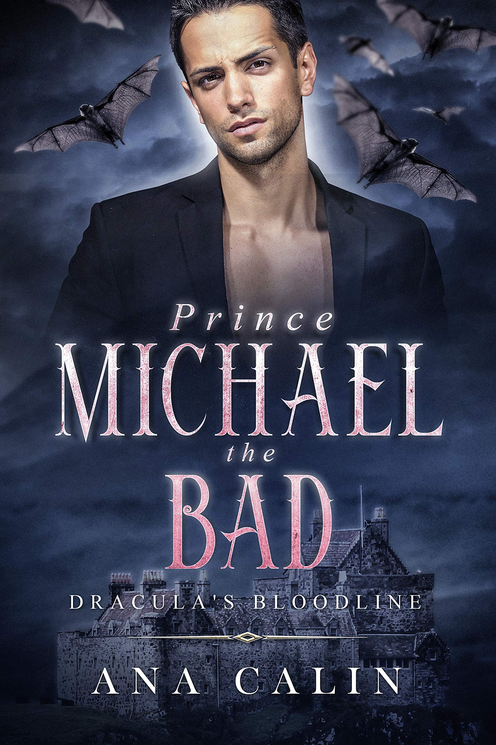 Prince Michael the Bad (Dracula’s Bloodline #7) by Ana Calin | Goodreads