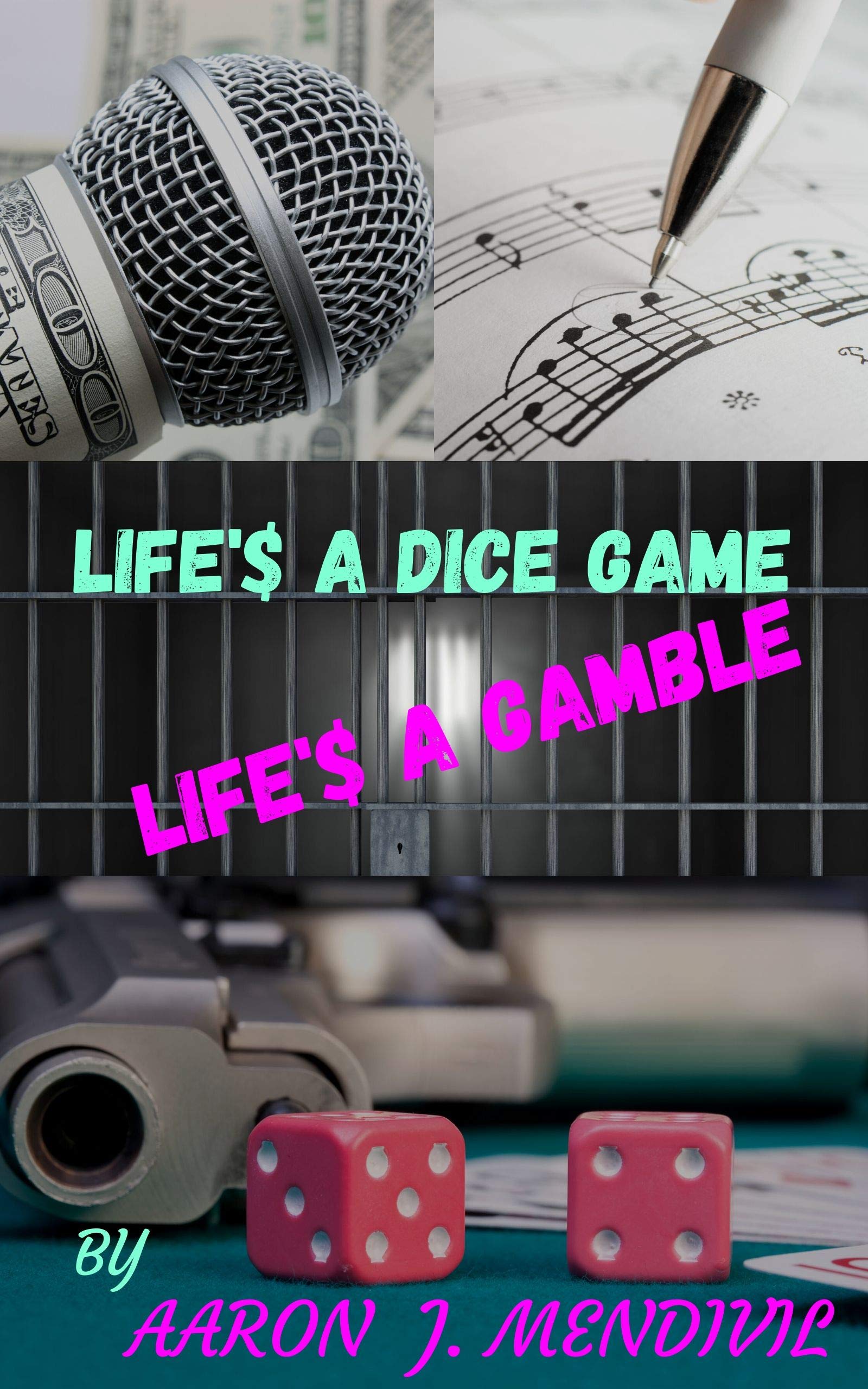 LIFE'S A DICE GAME LIFE'S A GAMBLE by Aaron J. Mendivil | Goodreads