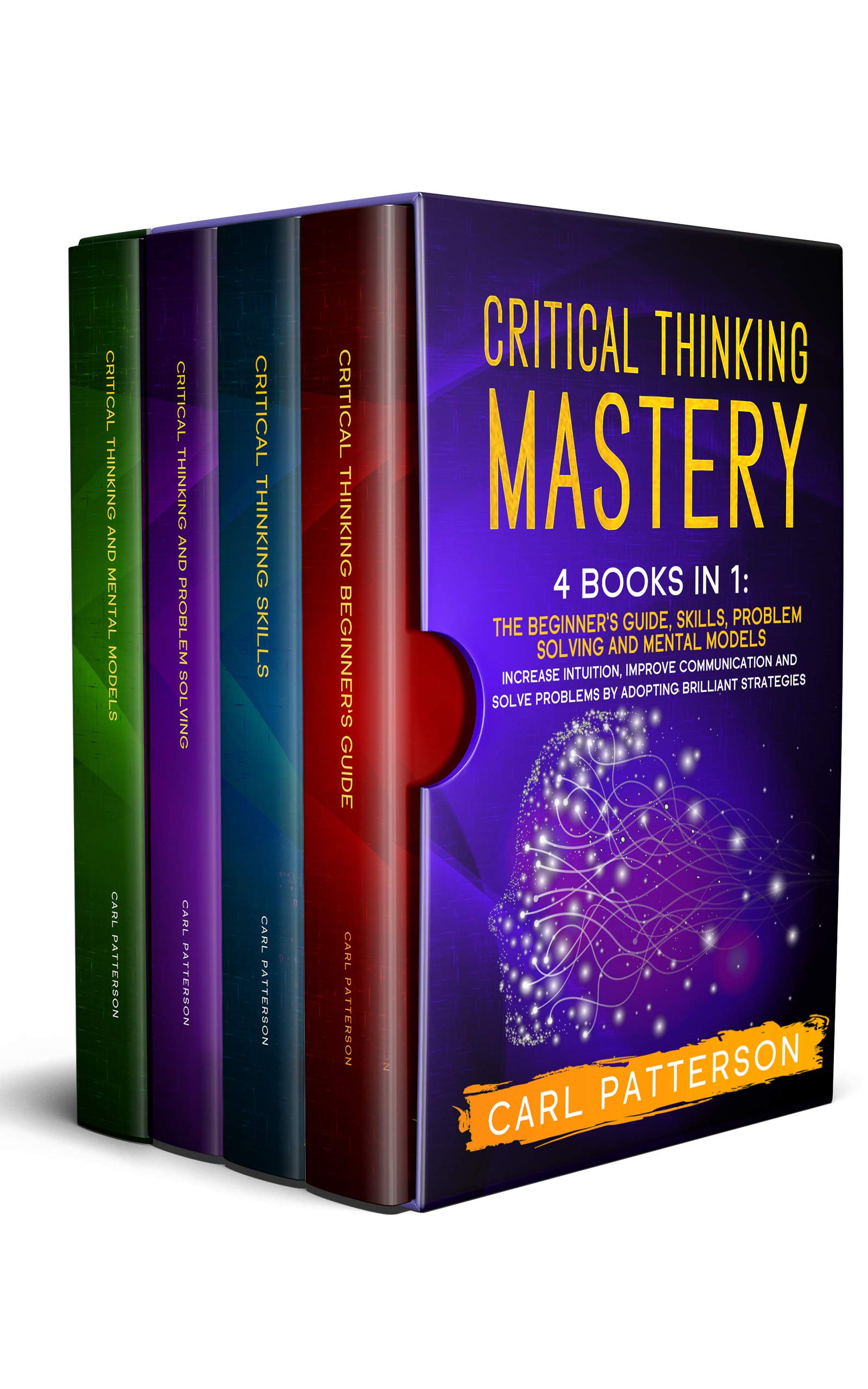 Critical Thinking Mastery: 4 Books in 1. The Beginner’s Guide, Skills ...