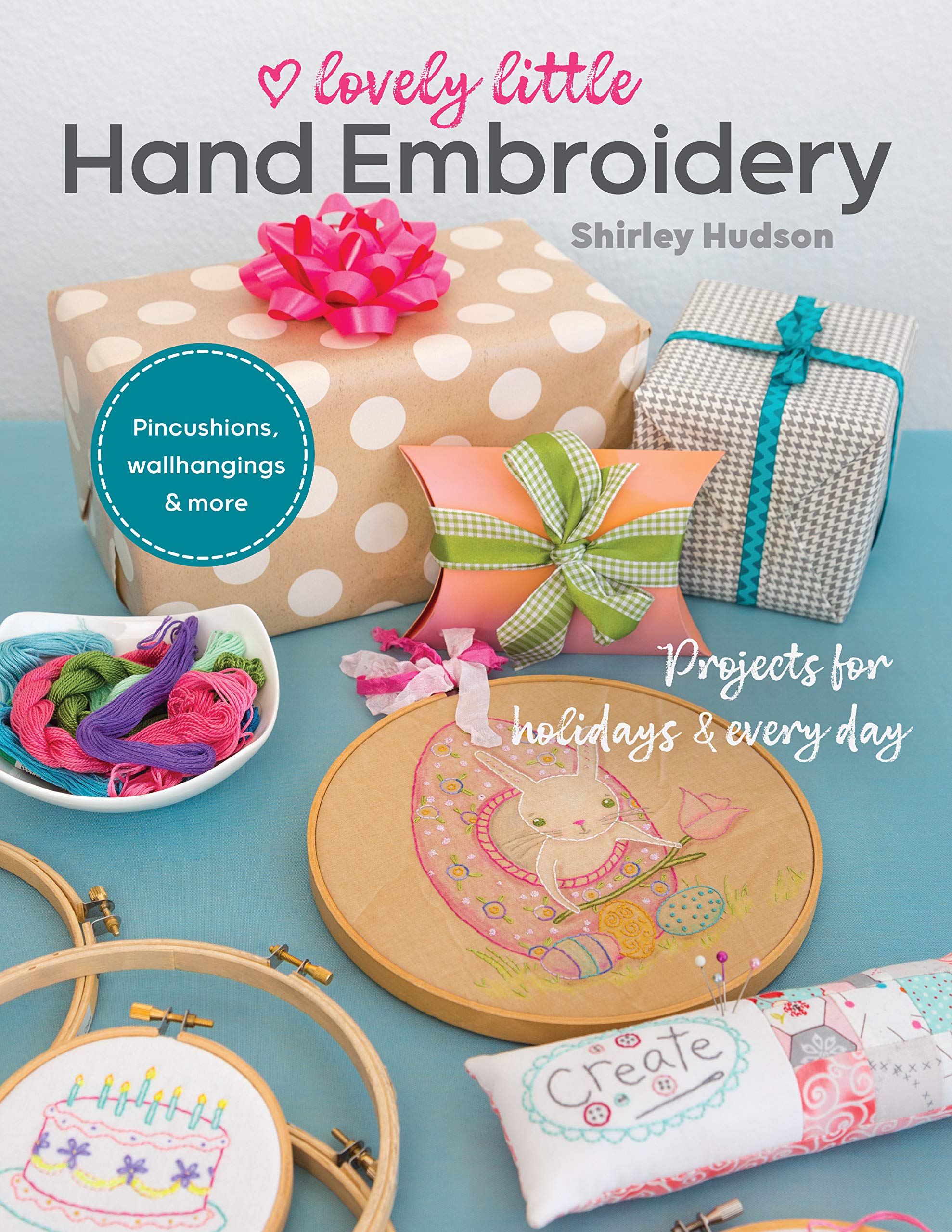 Lovely Little Hand Embroidery: Projects for Holidays & Every Day by ...