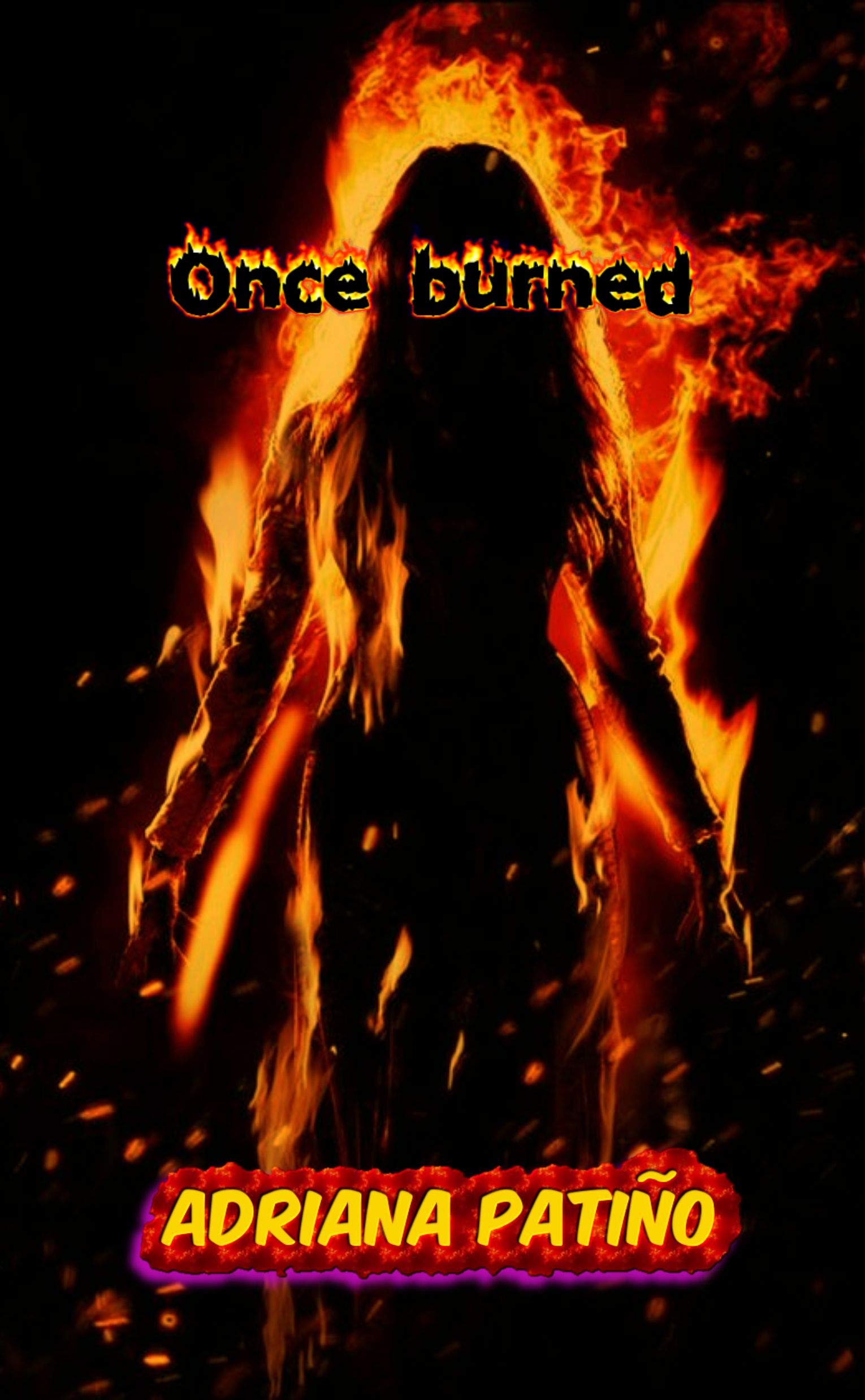 Once burned by Adriana Patiño | Goodreads