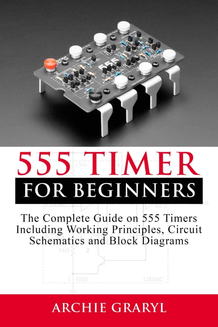 555 TIMER FOR BEGINNERS: The Complete Guide on 555 Timers including ...
