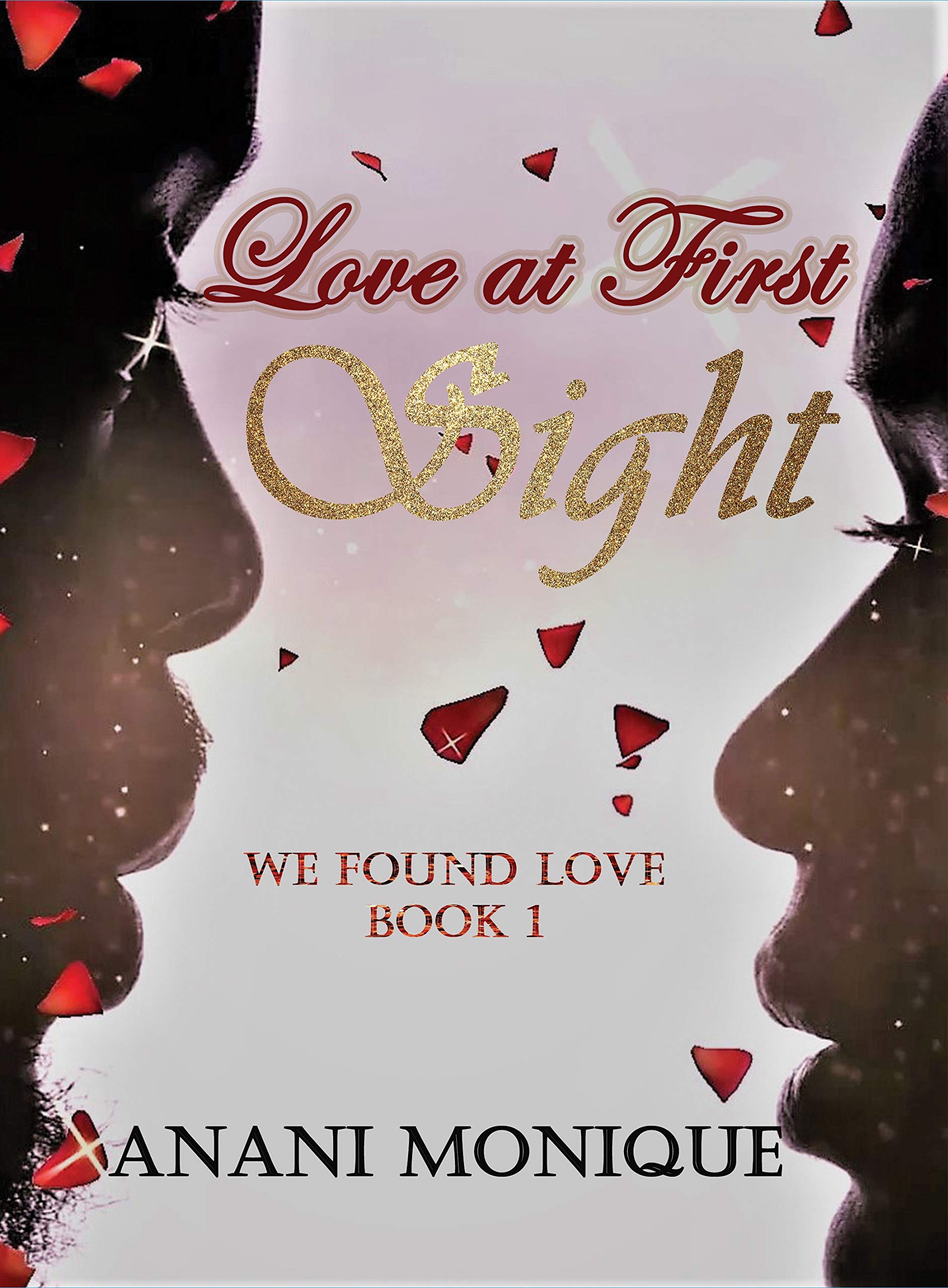 Love at First Sight (We Found Love Book 1) by Anani Monique | Goodreads