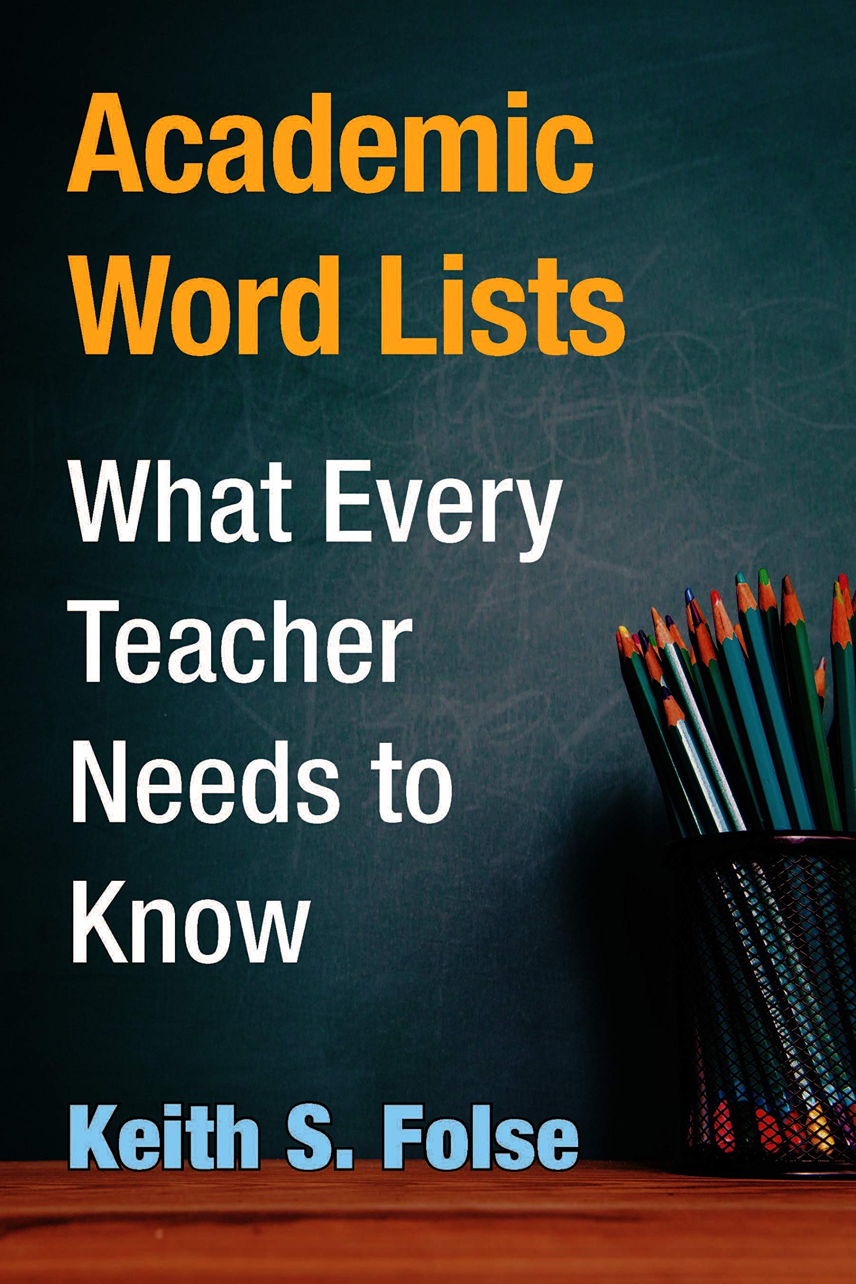 Academic Word Lists: What Every Teacher Needs to Know (BIGs by Keith S ...