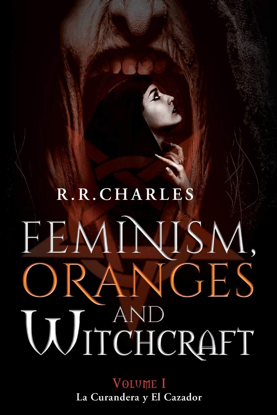 Feminism, Oranges and Witchcraft: La Curandera y El Cazador by R.R ...