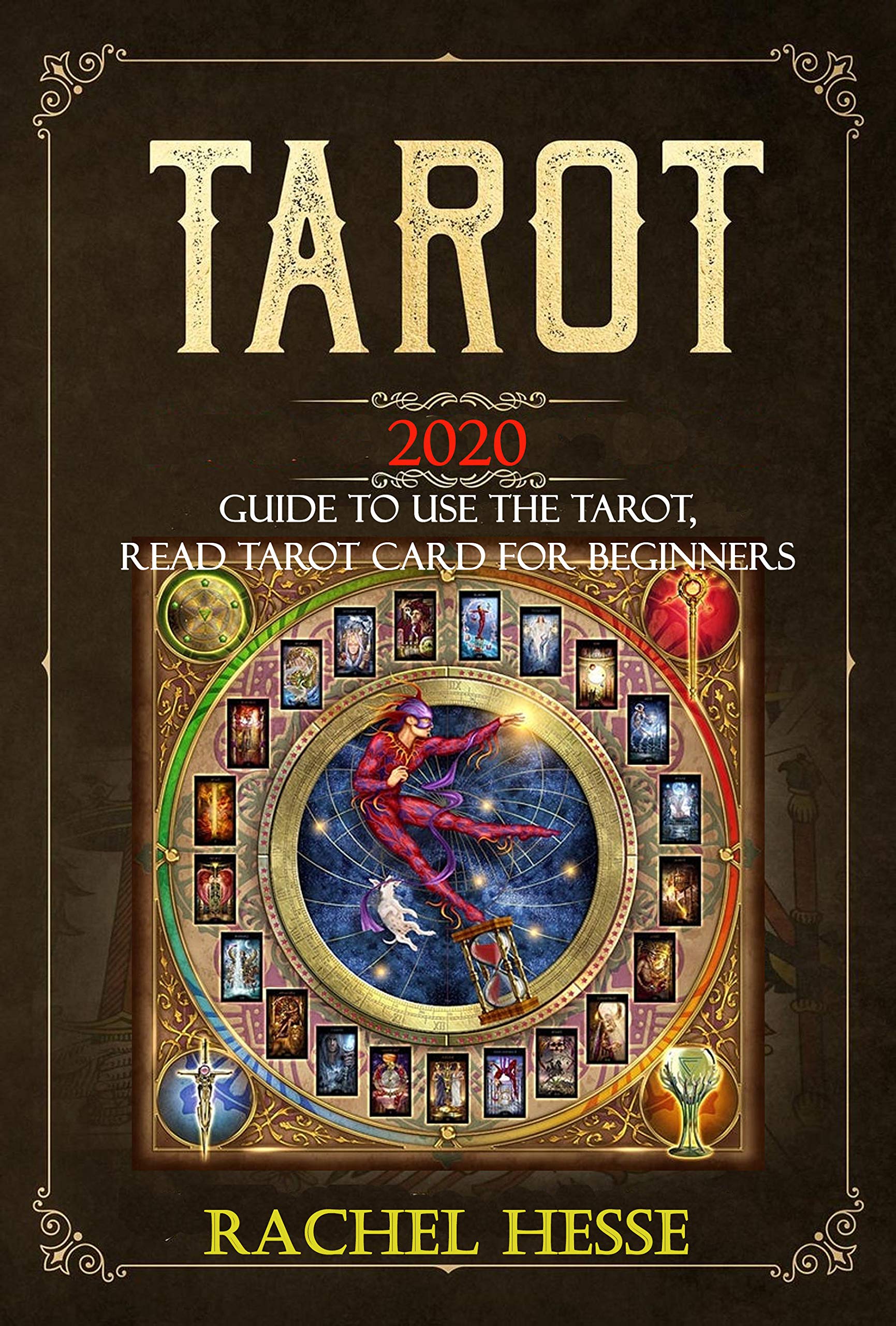 Tarot: 2020 Beginners' Guide on Real Tarot Card Meanings and How to ...