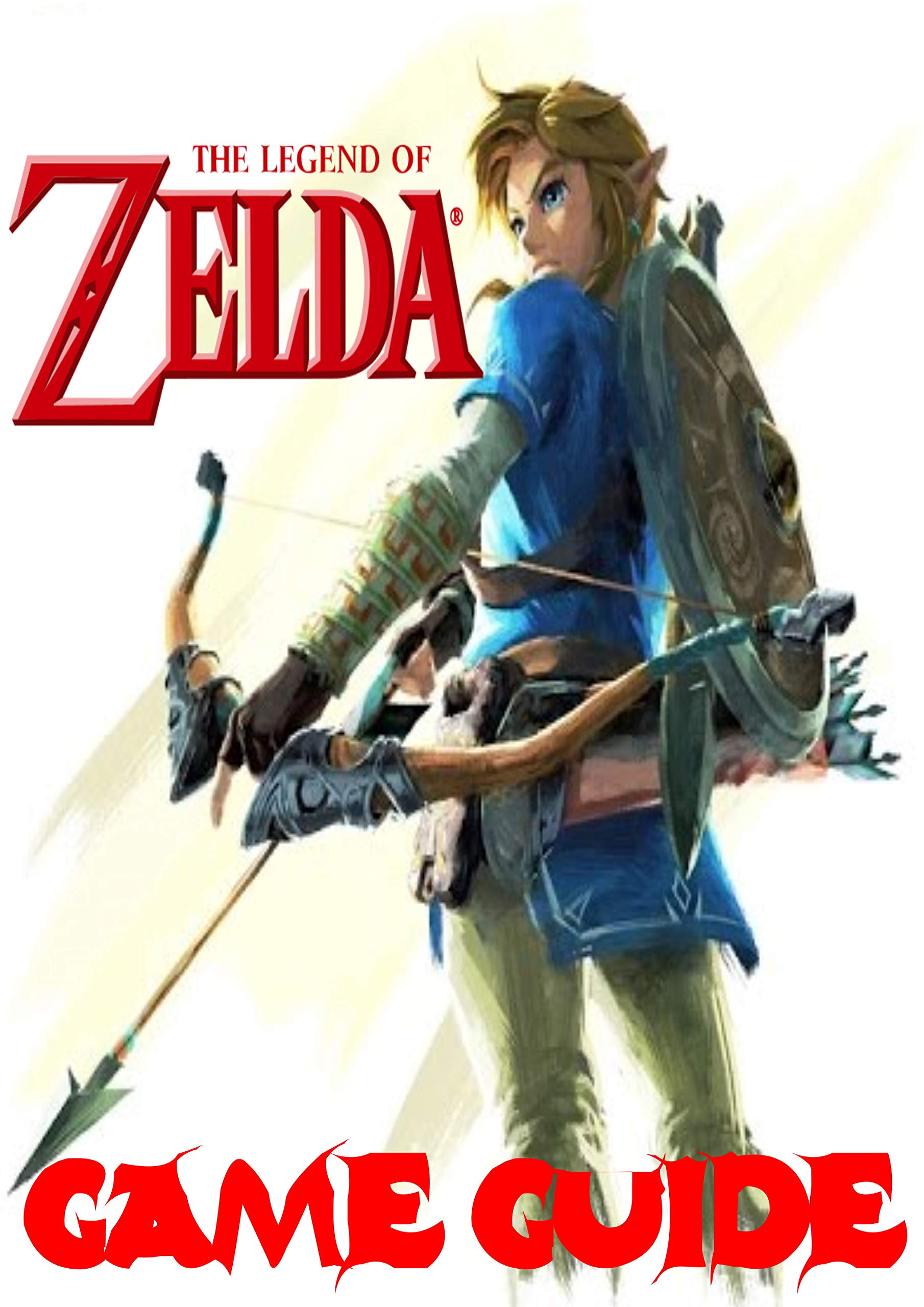 The Legend Of Zelda Breath Of The Wild: The Complete Walkthrough ,Tips ...