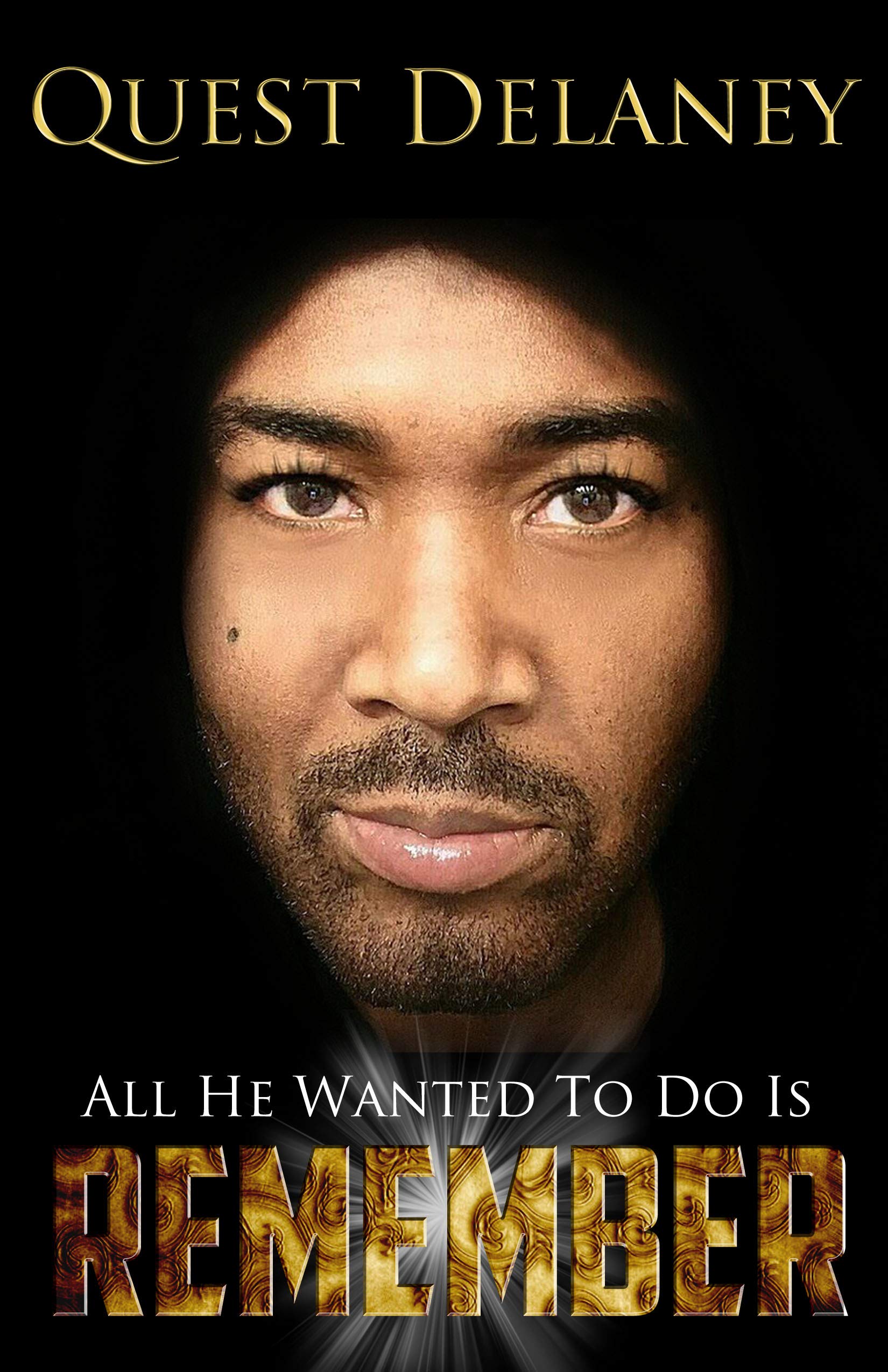 Remember: All He Wanted To Do Is by Quest Delaney | Goodreads