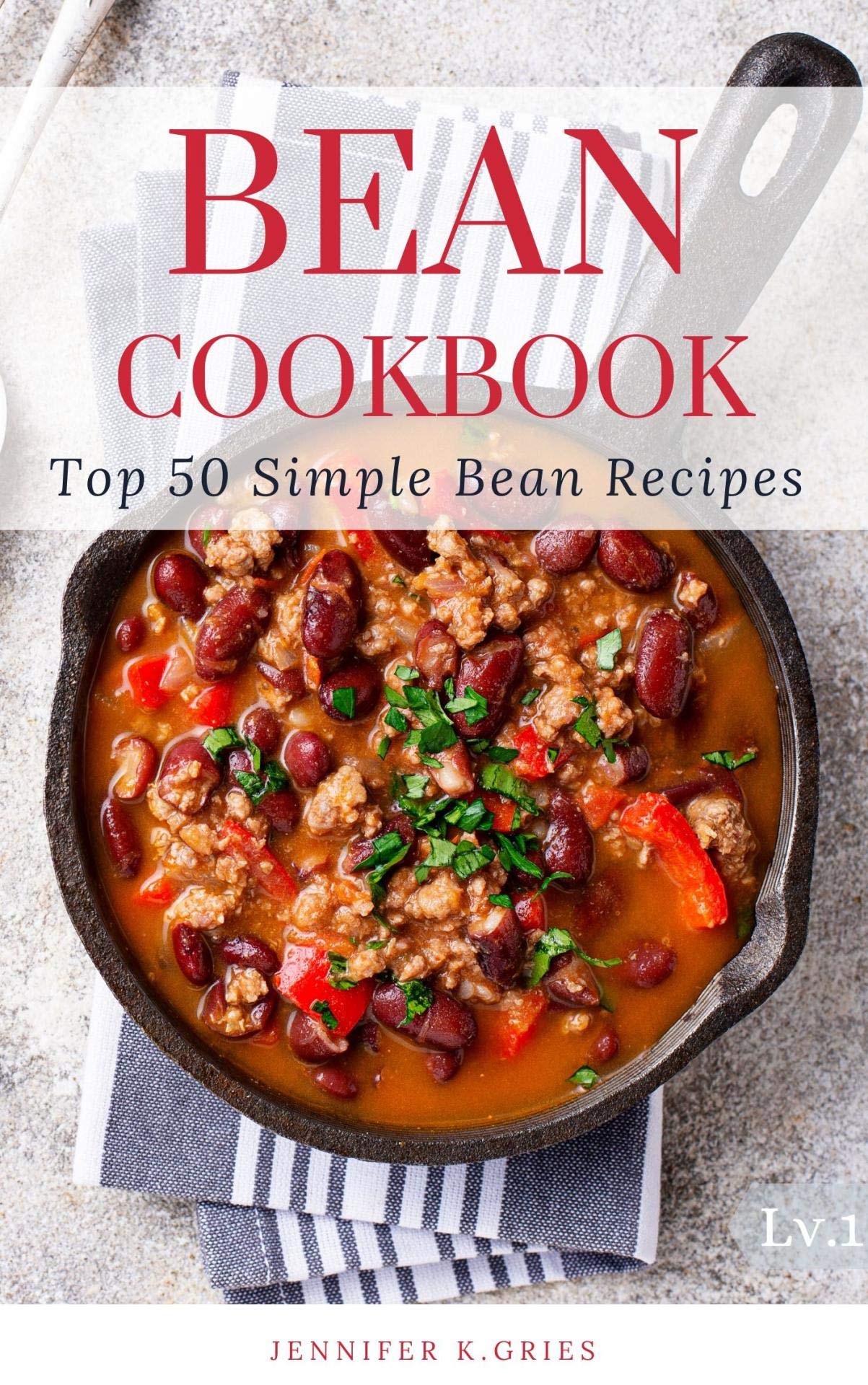 Bean Cookbook : Top 50 Simple Bean Recipes by Jennifer K.Gries | Goodreads