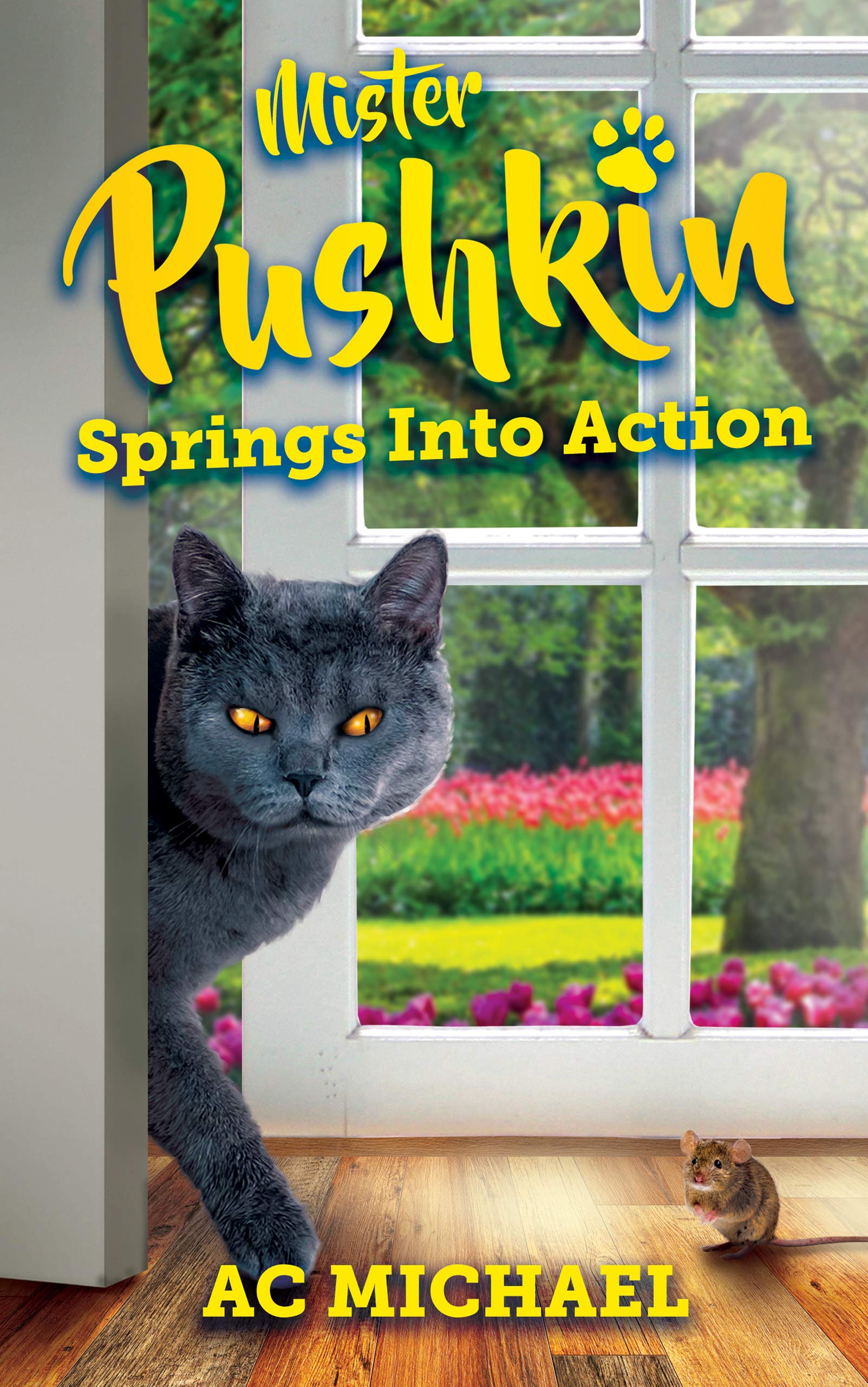 Mister Pushkin Springs Into Action: 12 Springtime Tales by A.C. Michael ...
