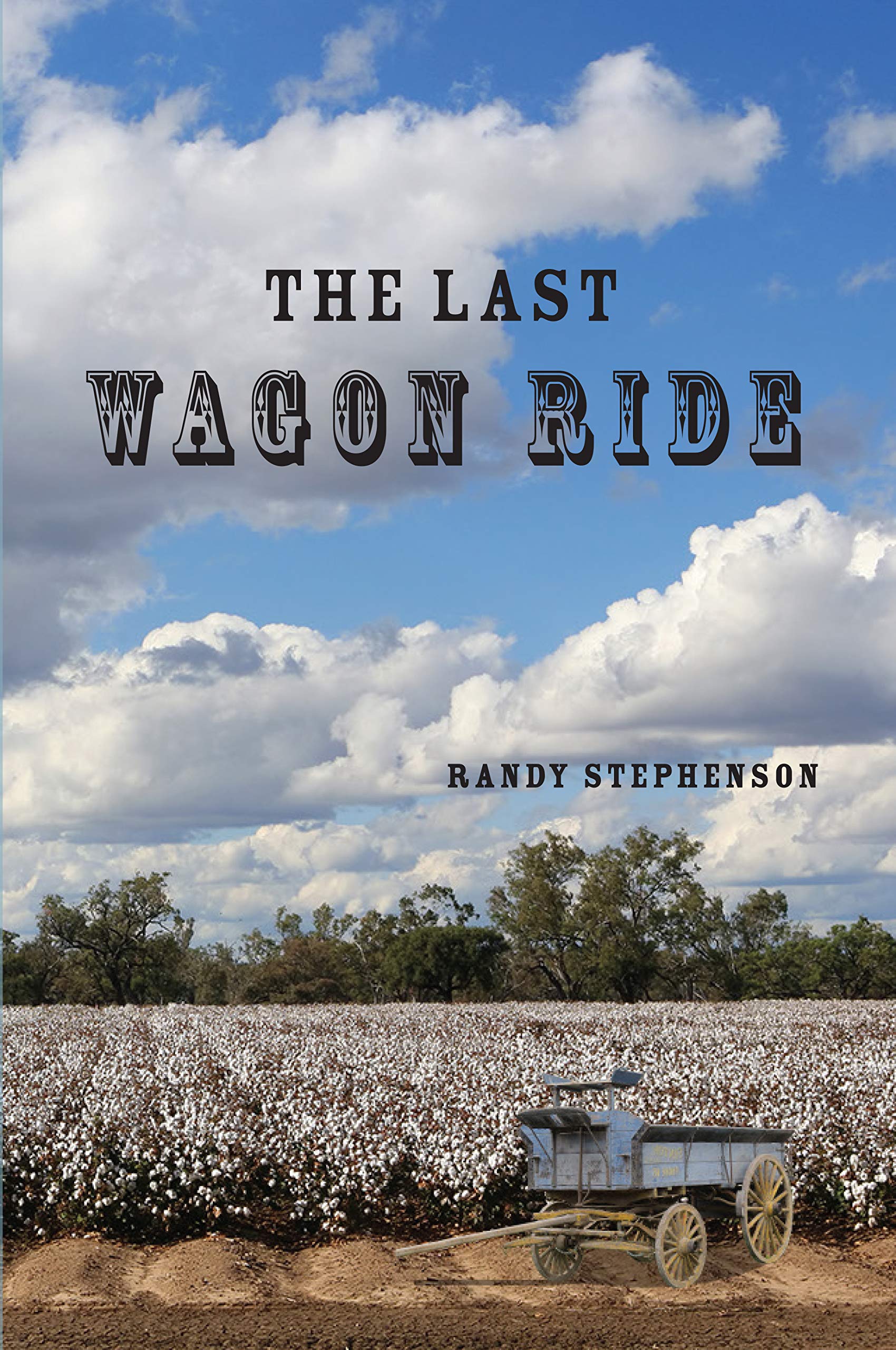 The Last Wagon Ride by Randy Stephenson | Goodreads