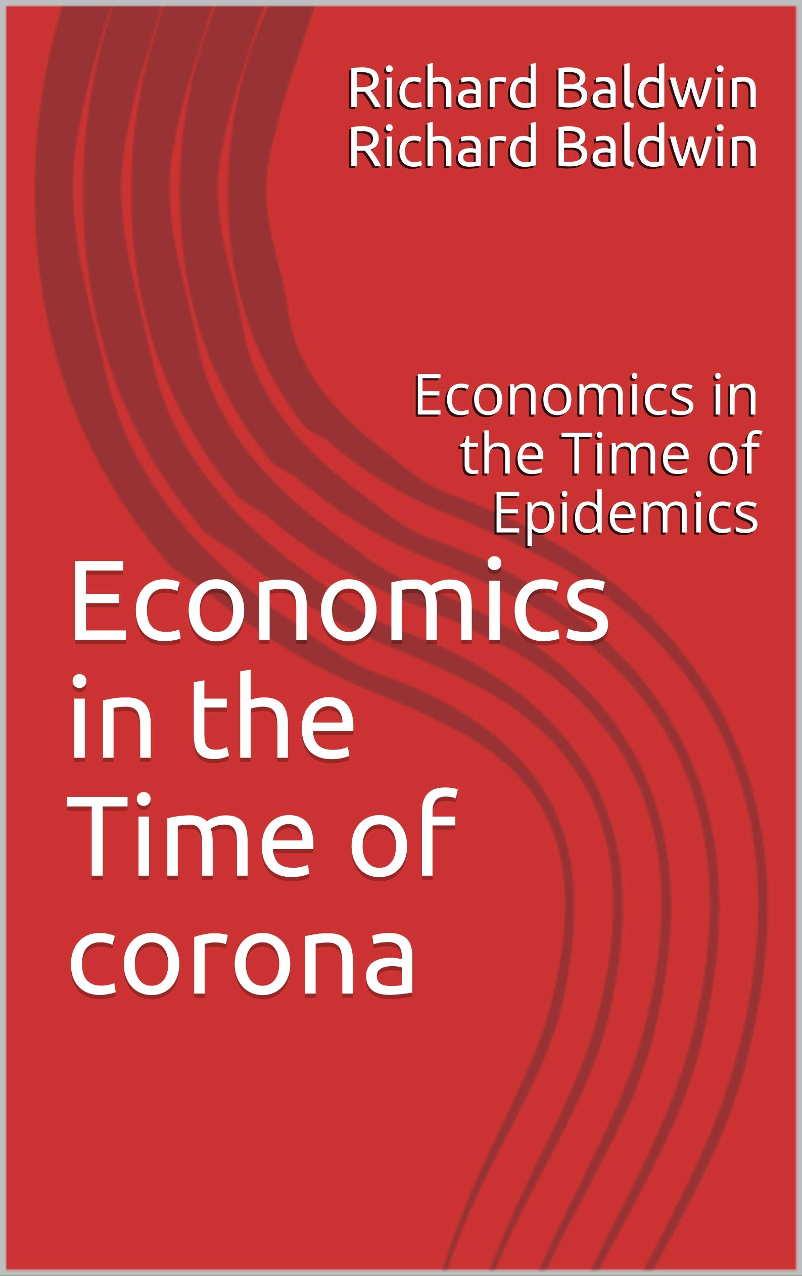 Economics in the Time of corona: Economics in the Time of Epidemics by ...