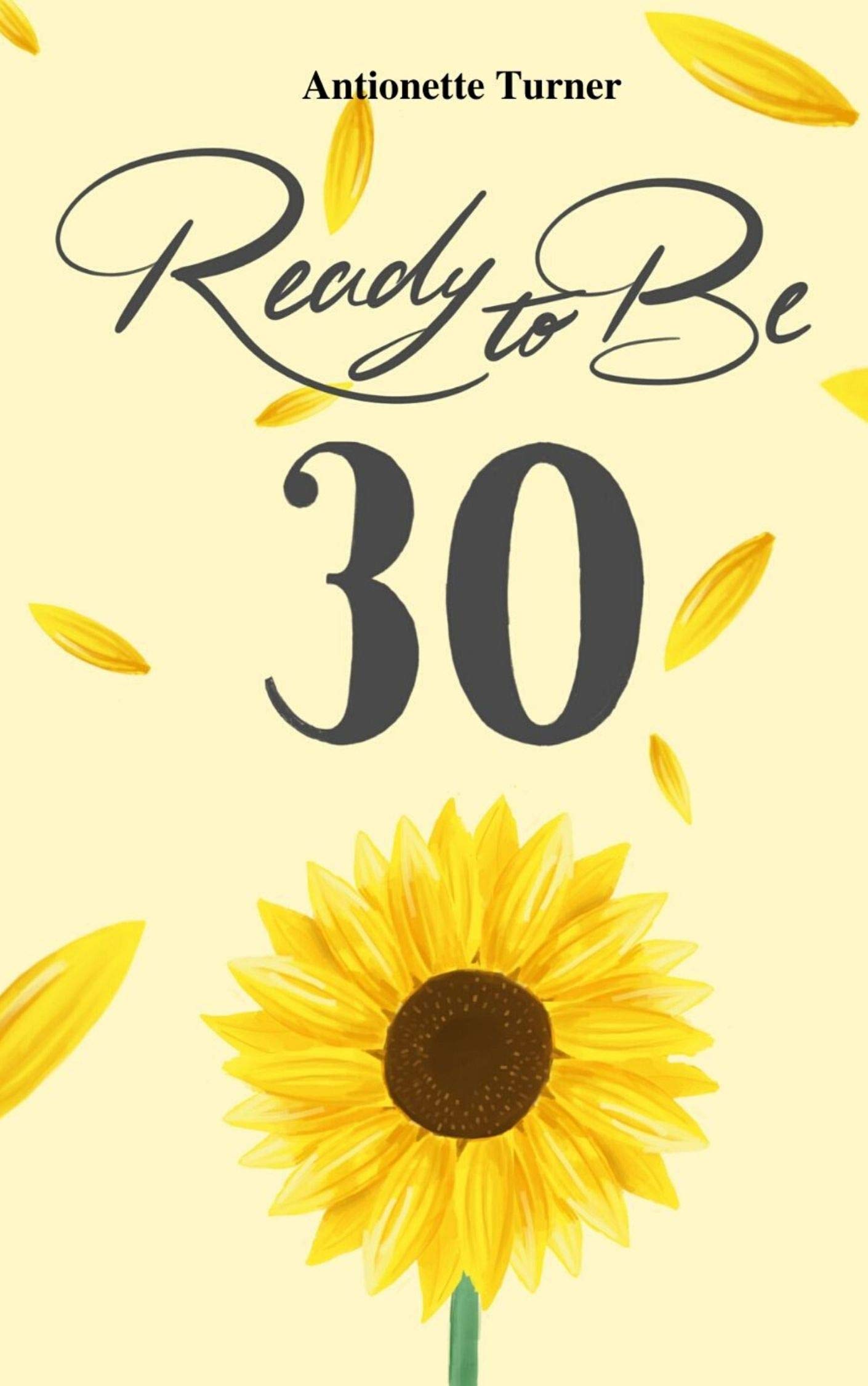 Ready to Be Thirty by Antionette Turner | Goodreads