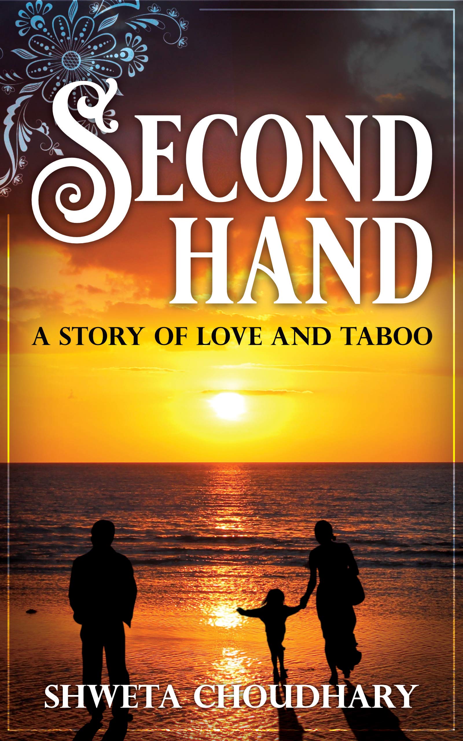 Second-Hand: A story of love and taboo by Shweta Choudhary | Goodreads