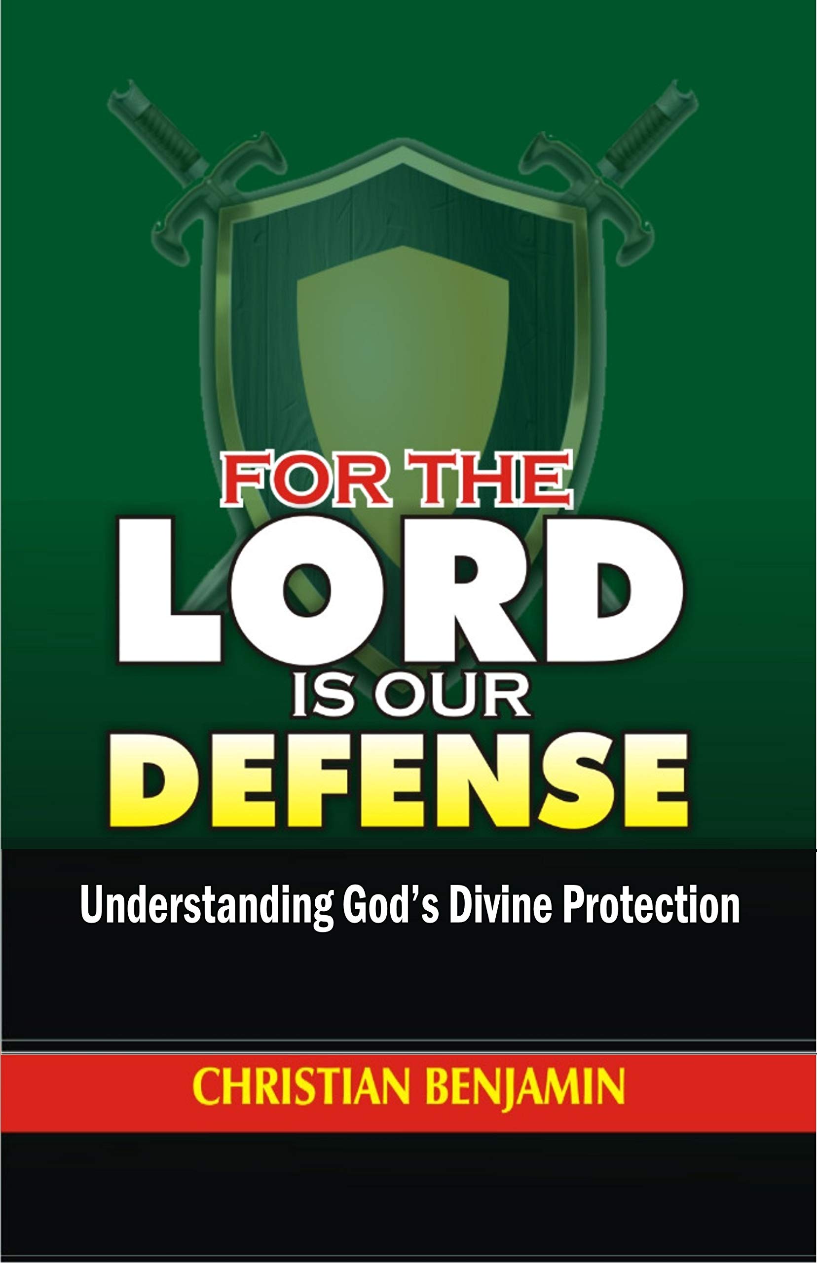 For the Lord is our Defense: Understanding God's Divine Protection by ...