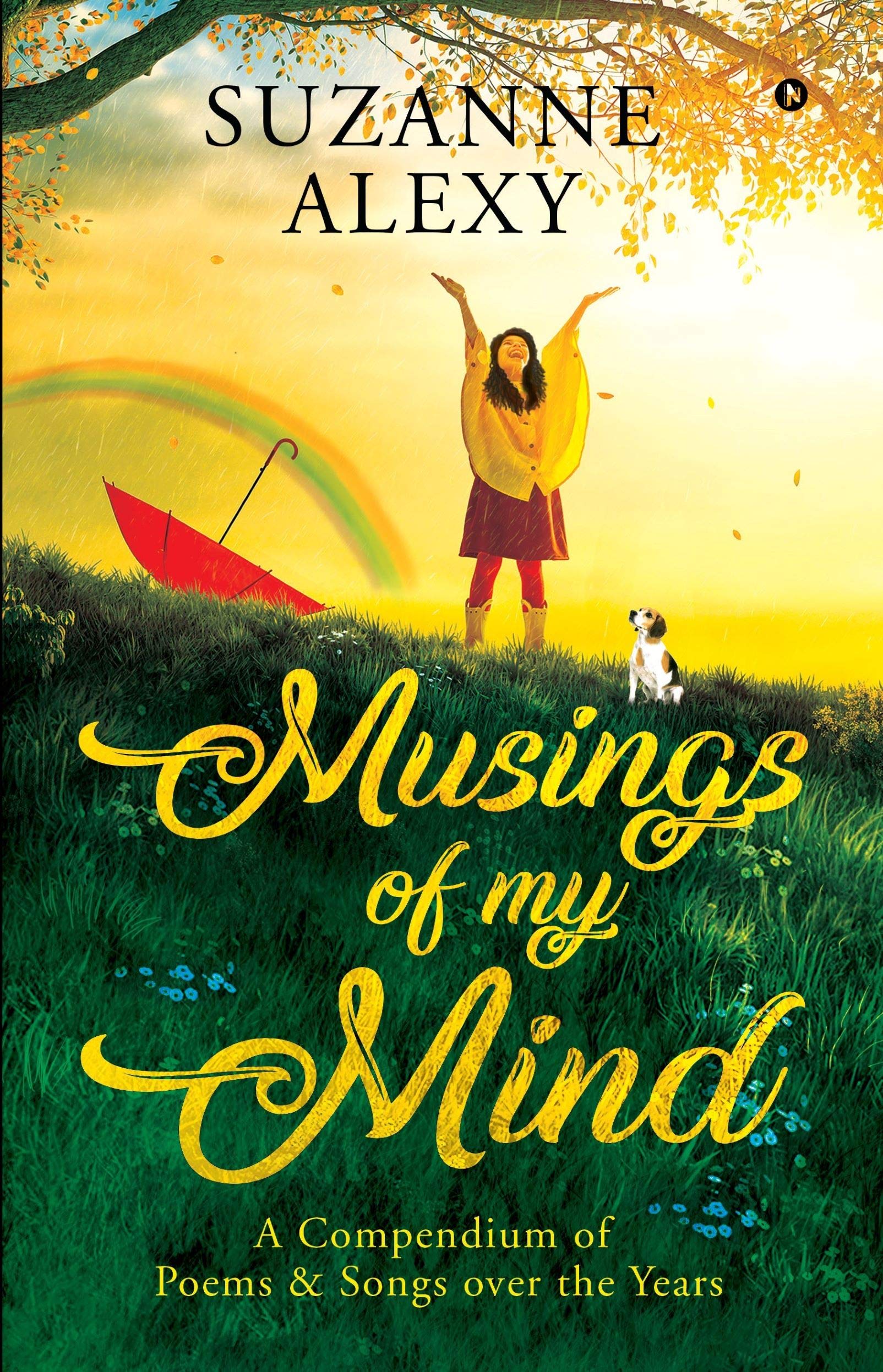 Musings of My Mind: A Compendium of Poems & Songs over the Years by ...