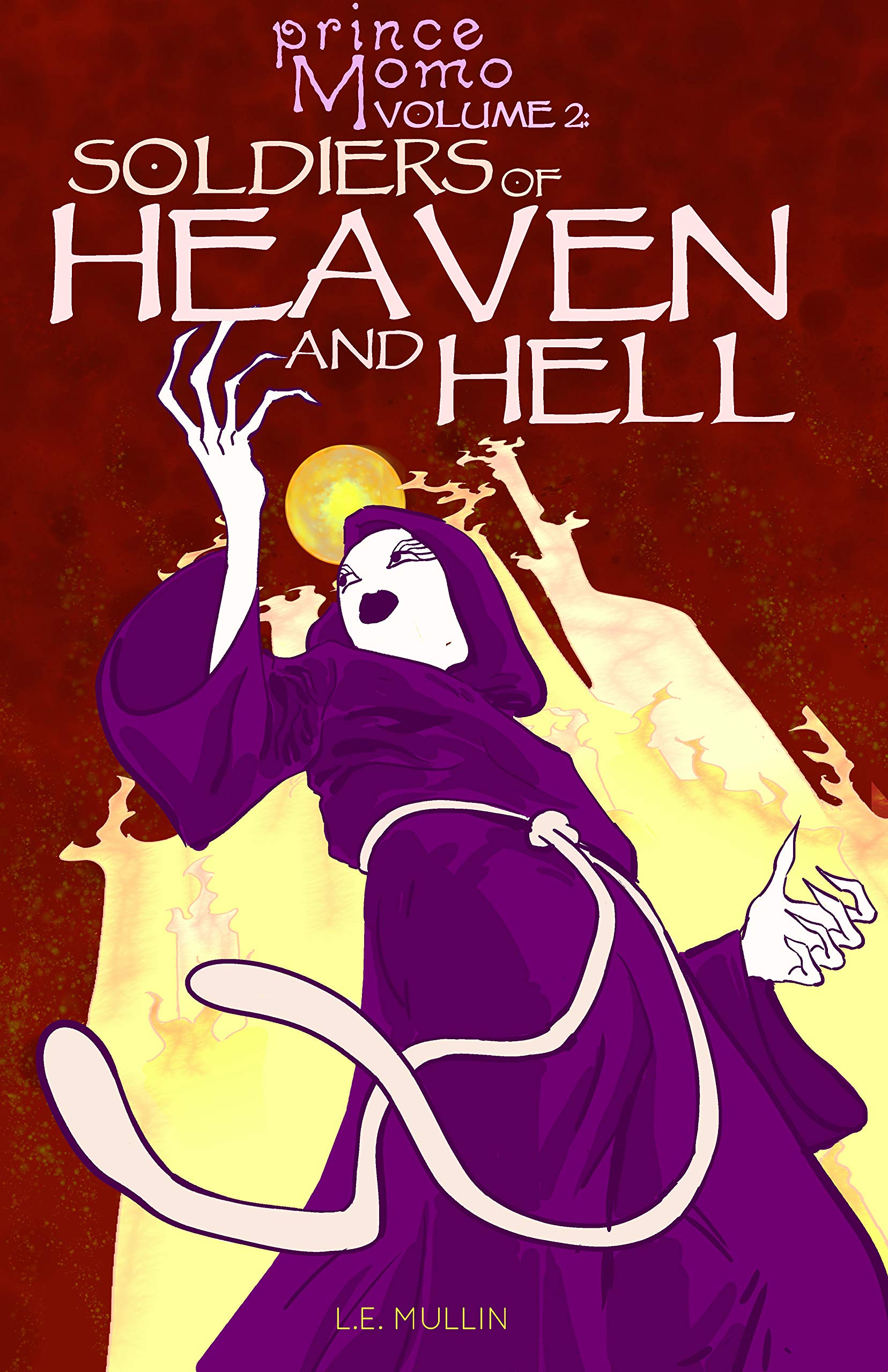 Soldiers of Heaven and Hell (Prince Momo Book 2) by L.E. Mullin | Goodreads