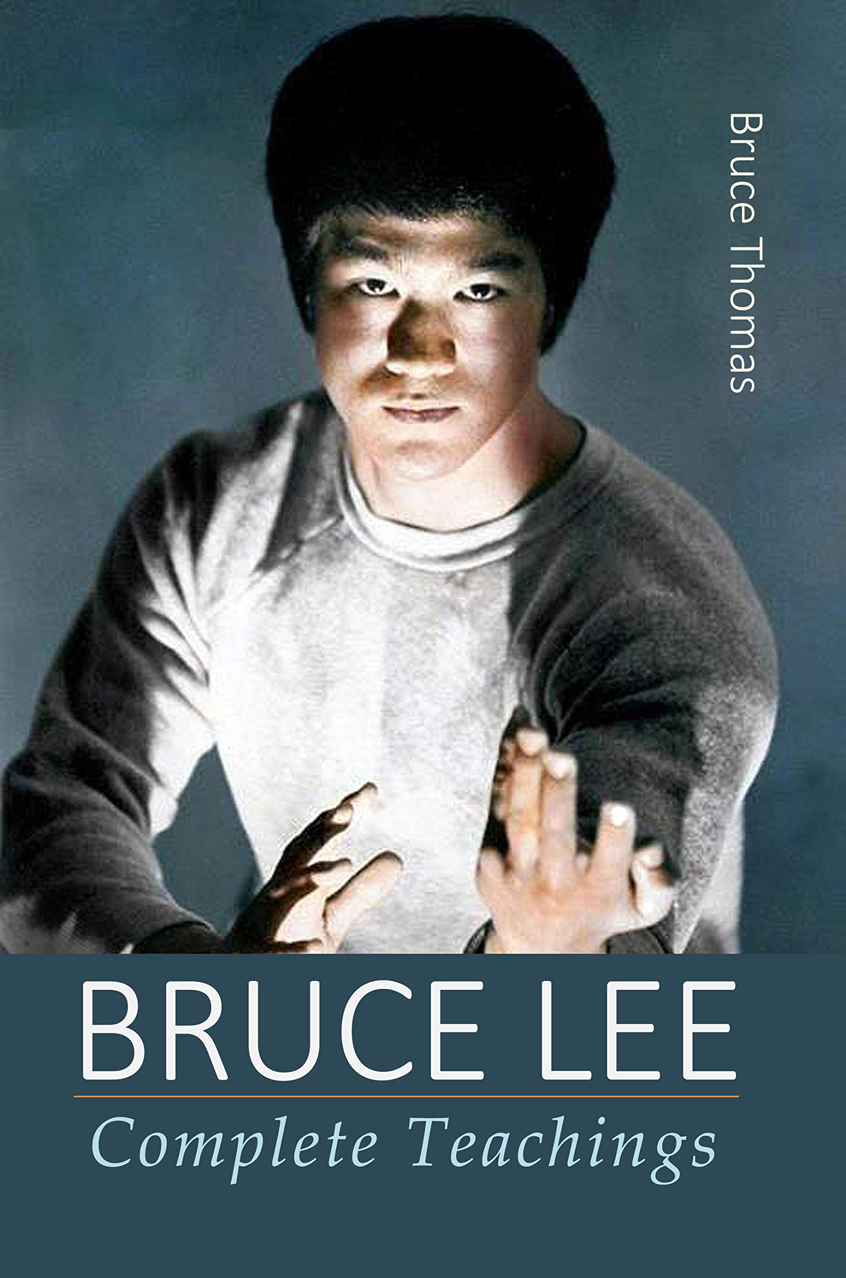 Bruce Lee: Complete Teachings by Bruce Thomas | Goodreads