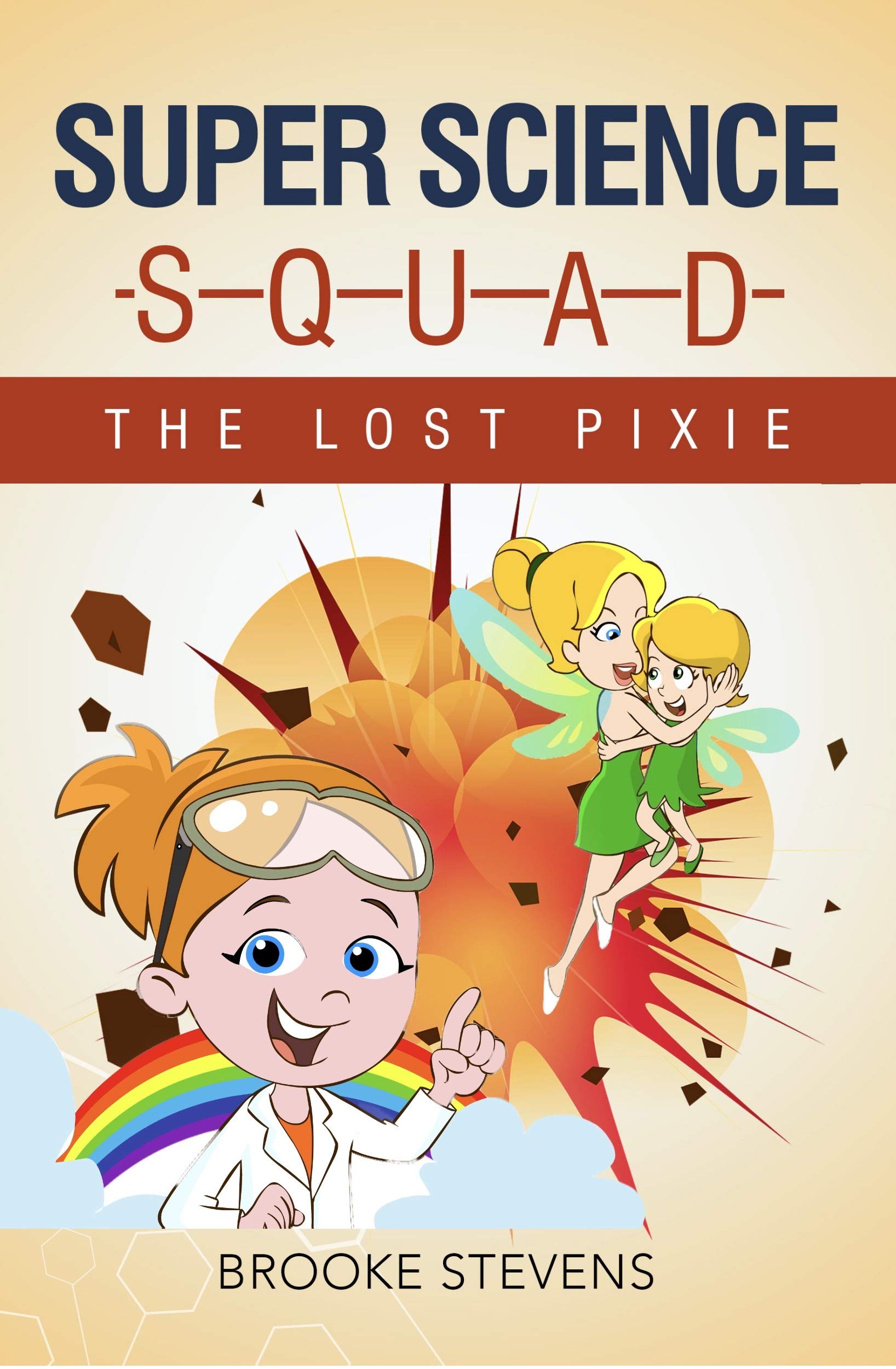 Super Science Squad: The Lost Pixie by Brooke Stevens | Goodreads