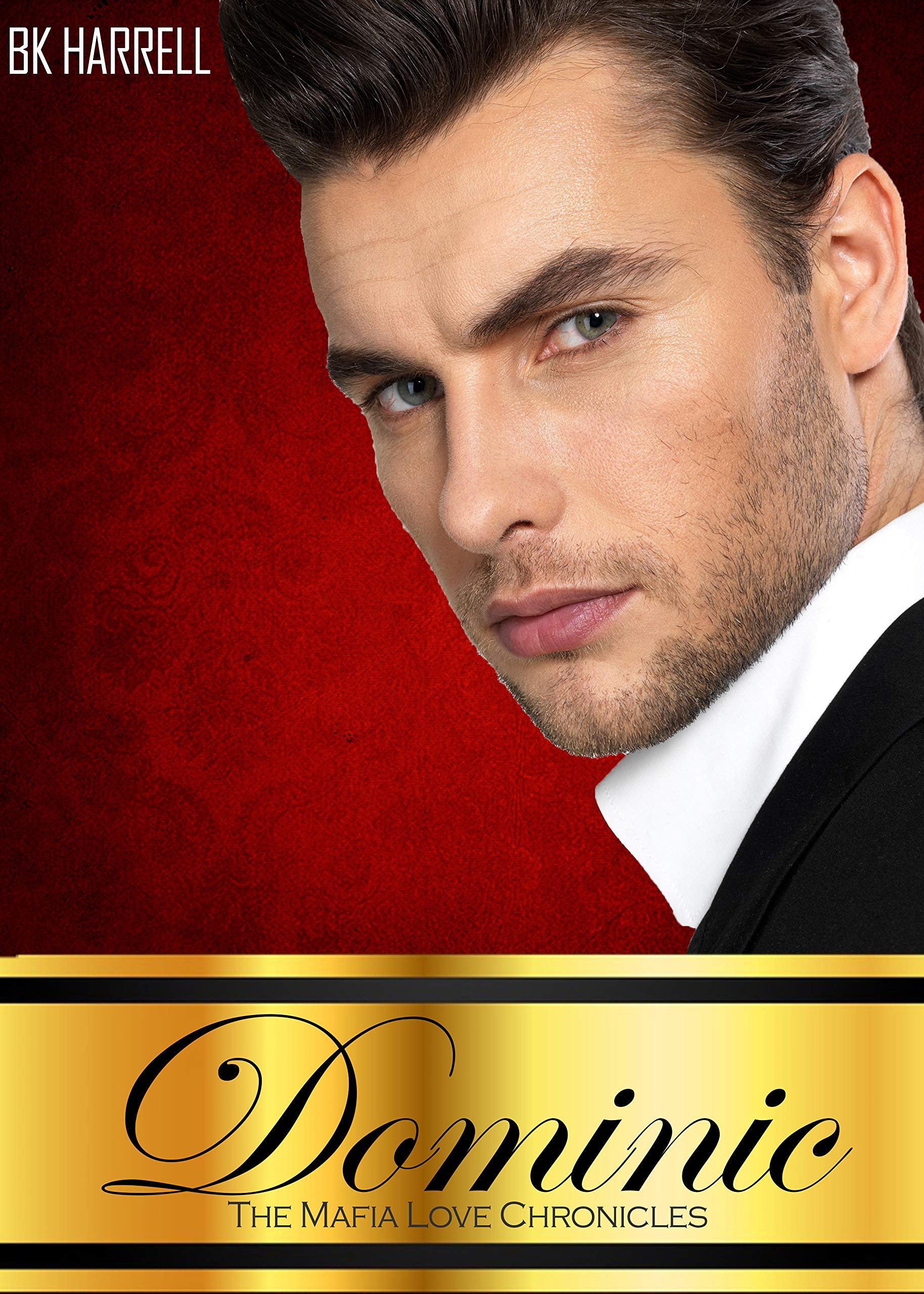 Dominic (The MAfia Family Love Chronicles #1) by B.K. Harrell | Goodreads