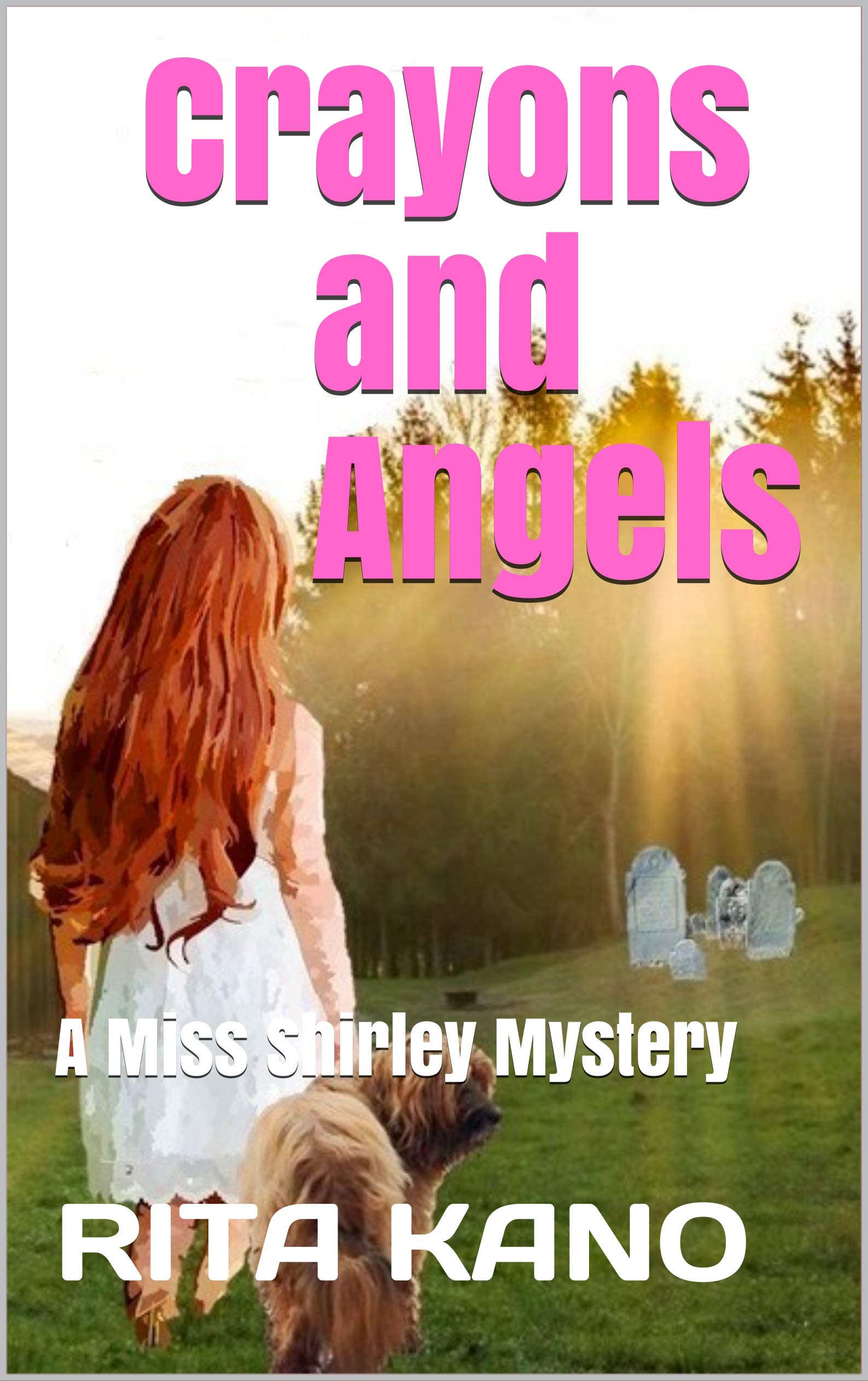 Crayons and Angels: A Miss Shirley Mystery by Rita Kano | Goodreads