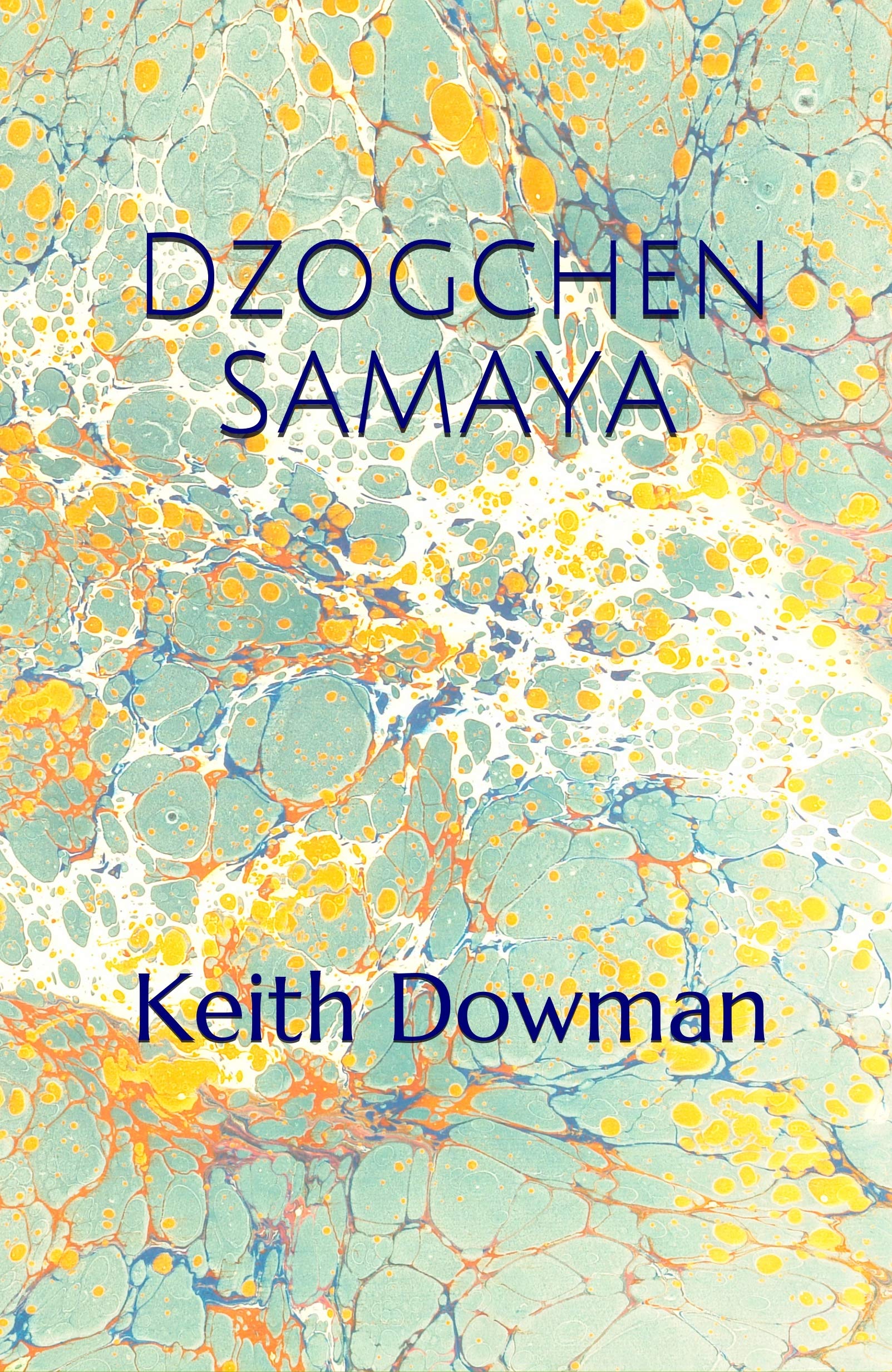 DZOGCHEN SAMAYA (Dzogchen Teaching Series) by Keith Dowman | Goodreads