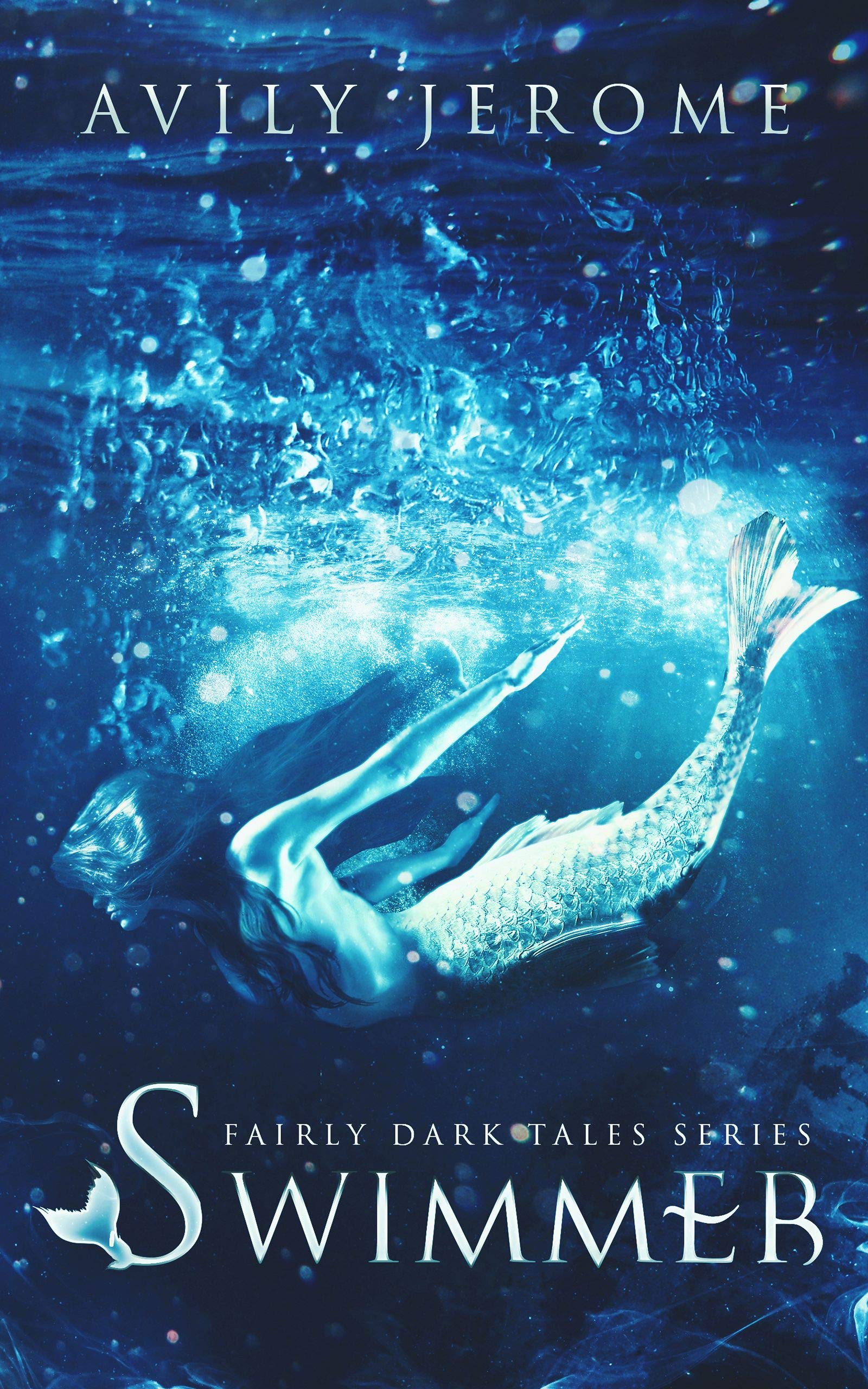 Swimmer (Fairly Dark Tales Book 1) by Avily Jerome | Goodreads