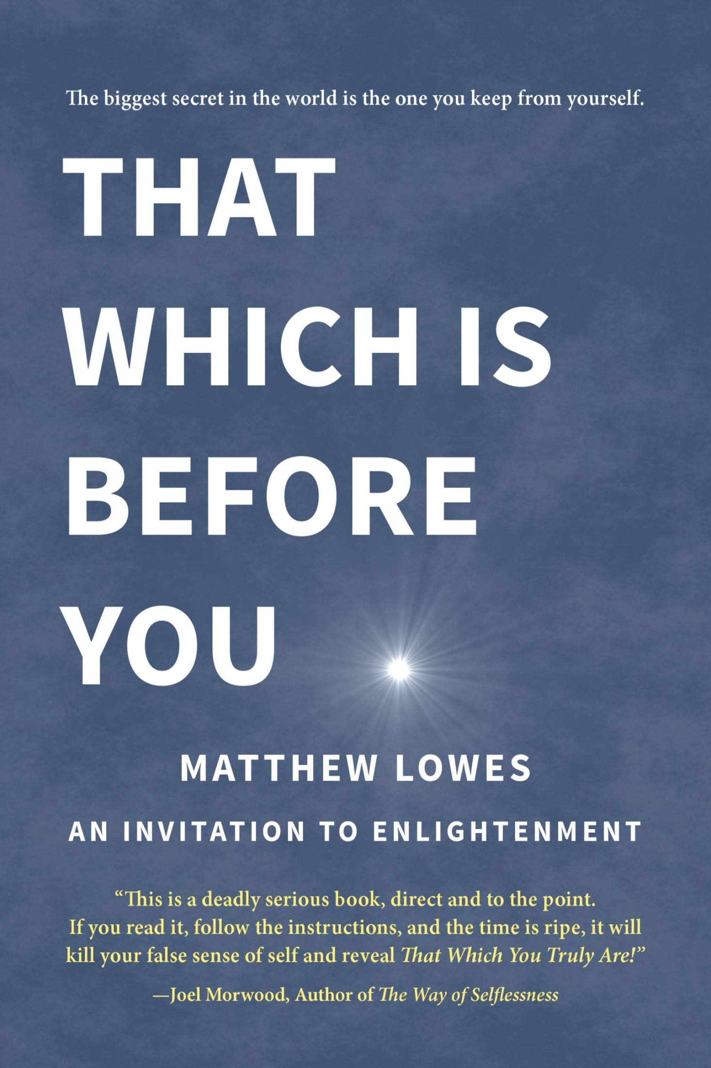 That Which is Before You: An Invitation to Enlightenment by Matthew ...
