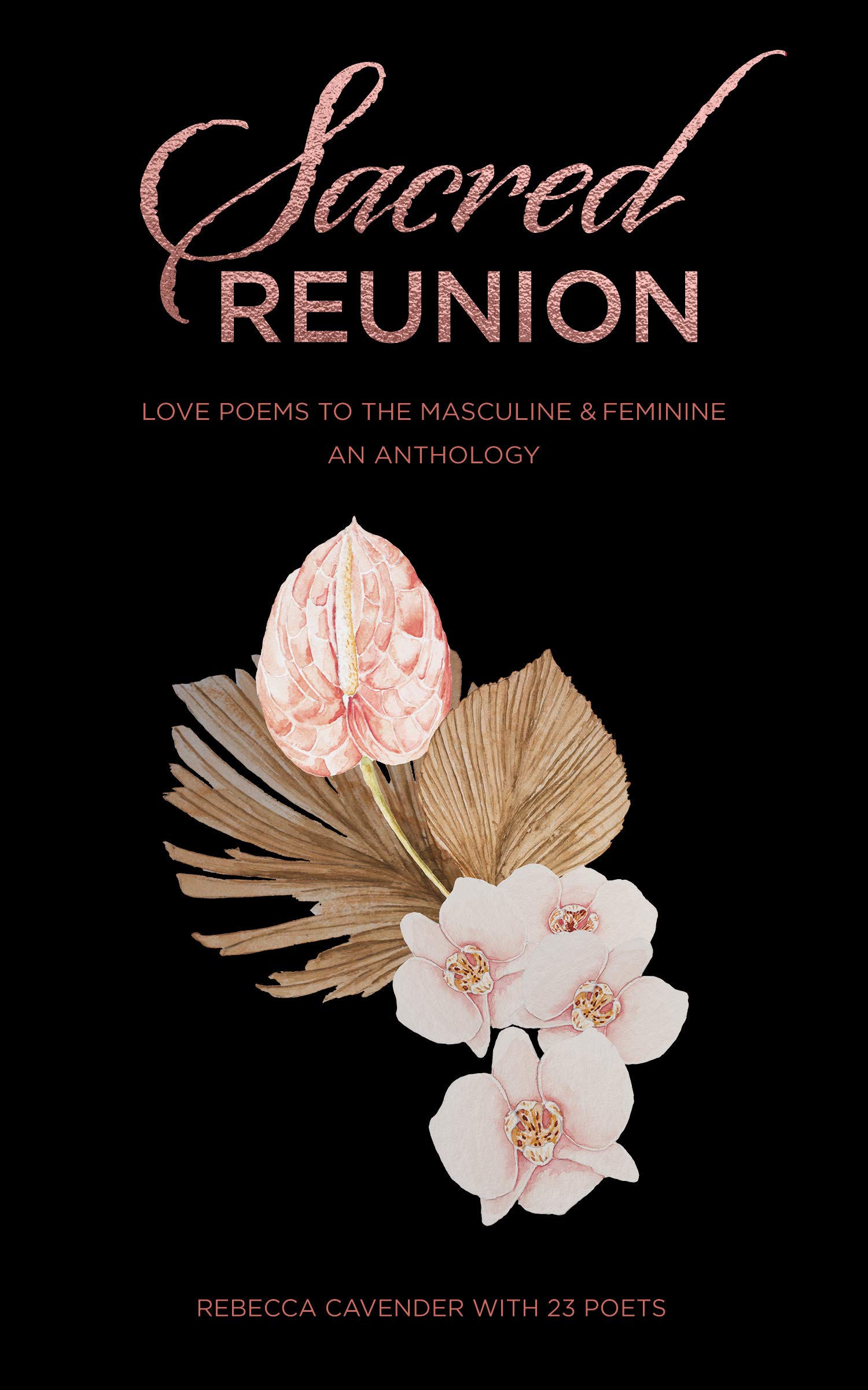 Sacred Reunion: Love Poems to the Masculine & Feminine—An Anthology by ...