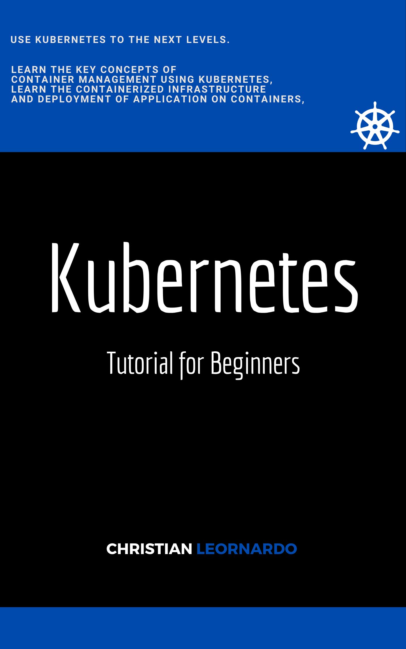 Kubernetes: Tutorial for Beginners by Christian Leornardo | Goodreads