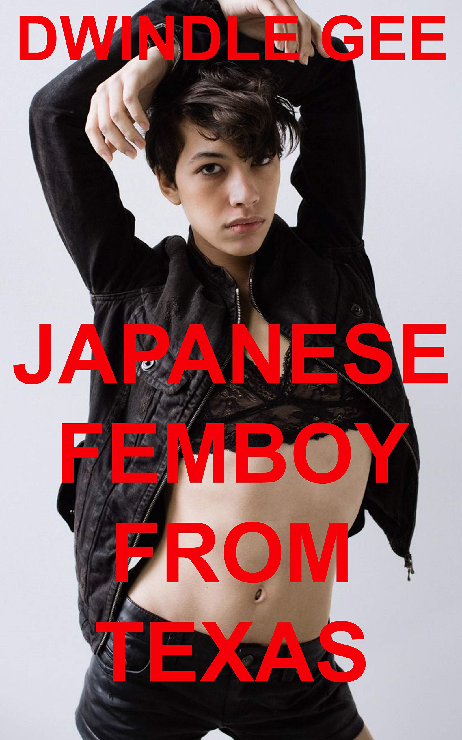 JAPANESE FEMBOY FROM TEXAS by Dwindle Gee | Goodreads