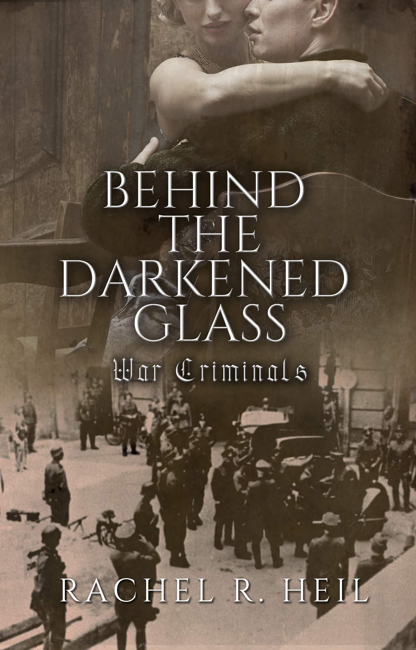 War Criminals (Behind the Darkened Glass #5) by Rachel R. Heil | Goodreads