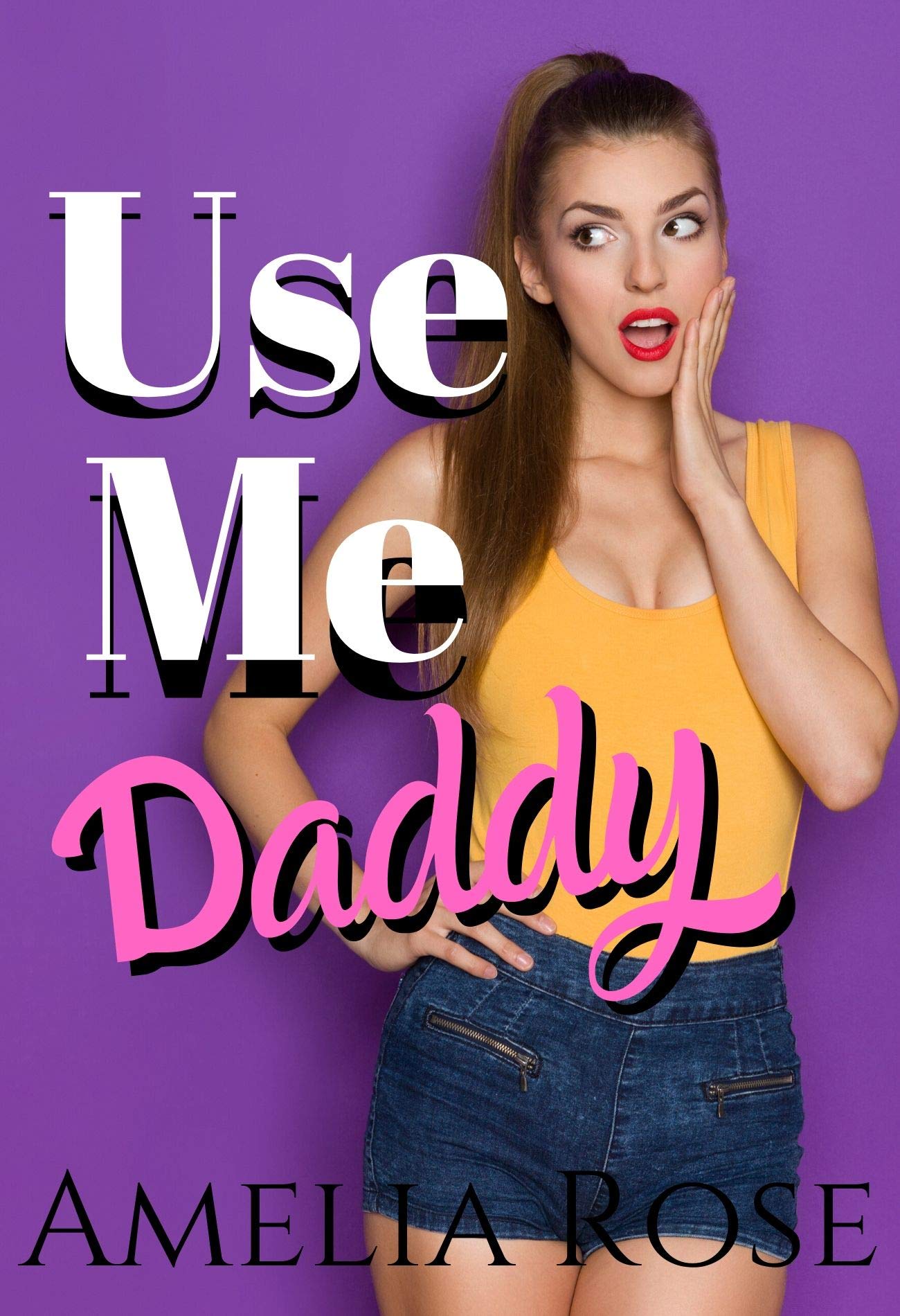 Use Me Daddy Taboo Man Of The House By Amelia Rose Goodreads