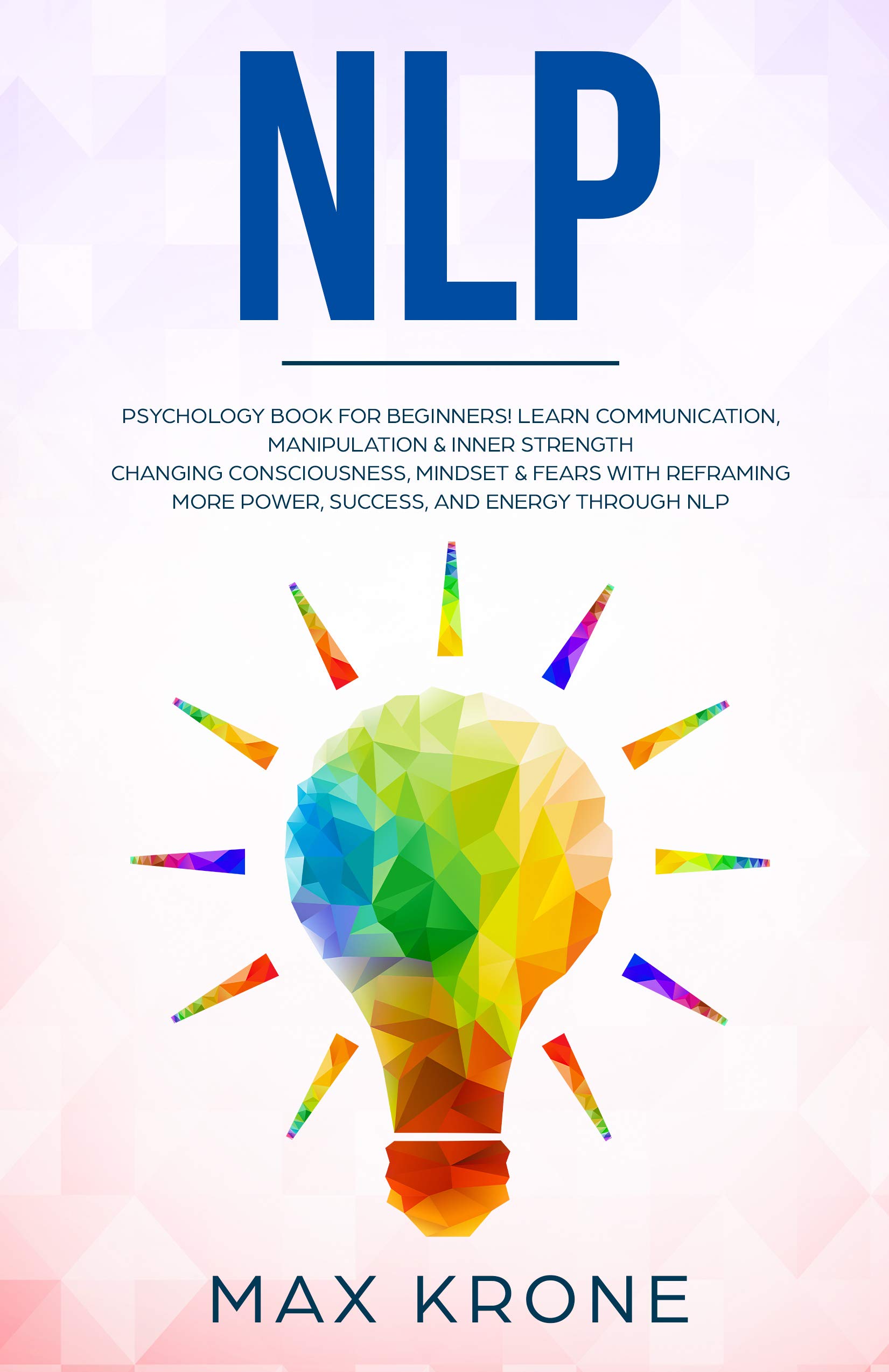 NLP: Psychology book for beginners! Learn communication, manipulation ...