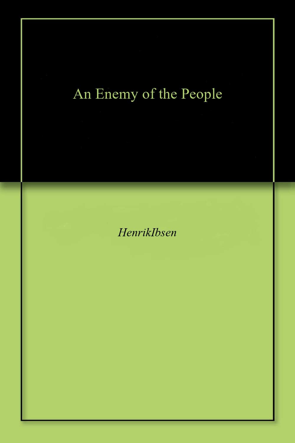 An Enemy of the People by Henrik Ibsen | Goodreads