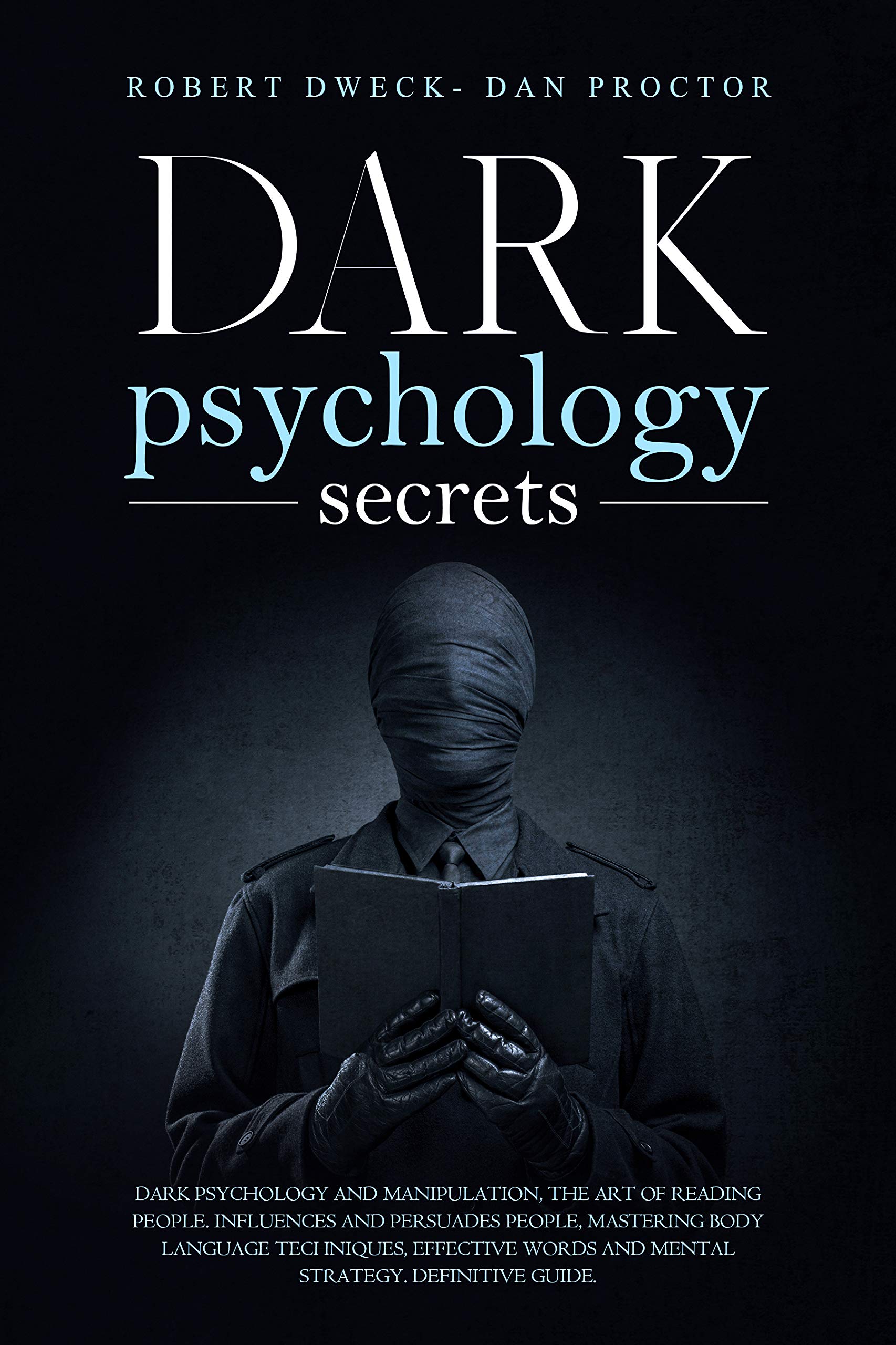 Dark Psychology Secrets: Dark psychology and manipulation, the art of ...